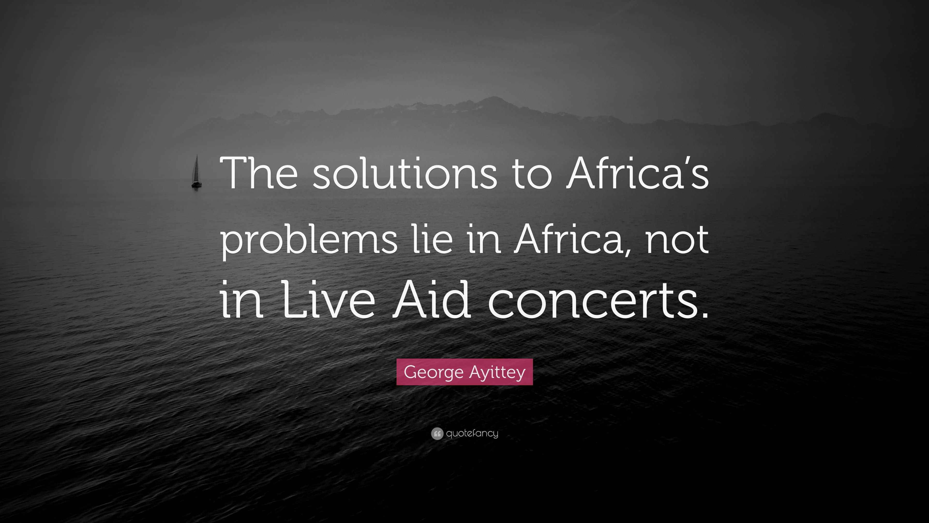 George Ayittey Quote: “The solutions to Africa’s problems lie in Africa ...