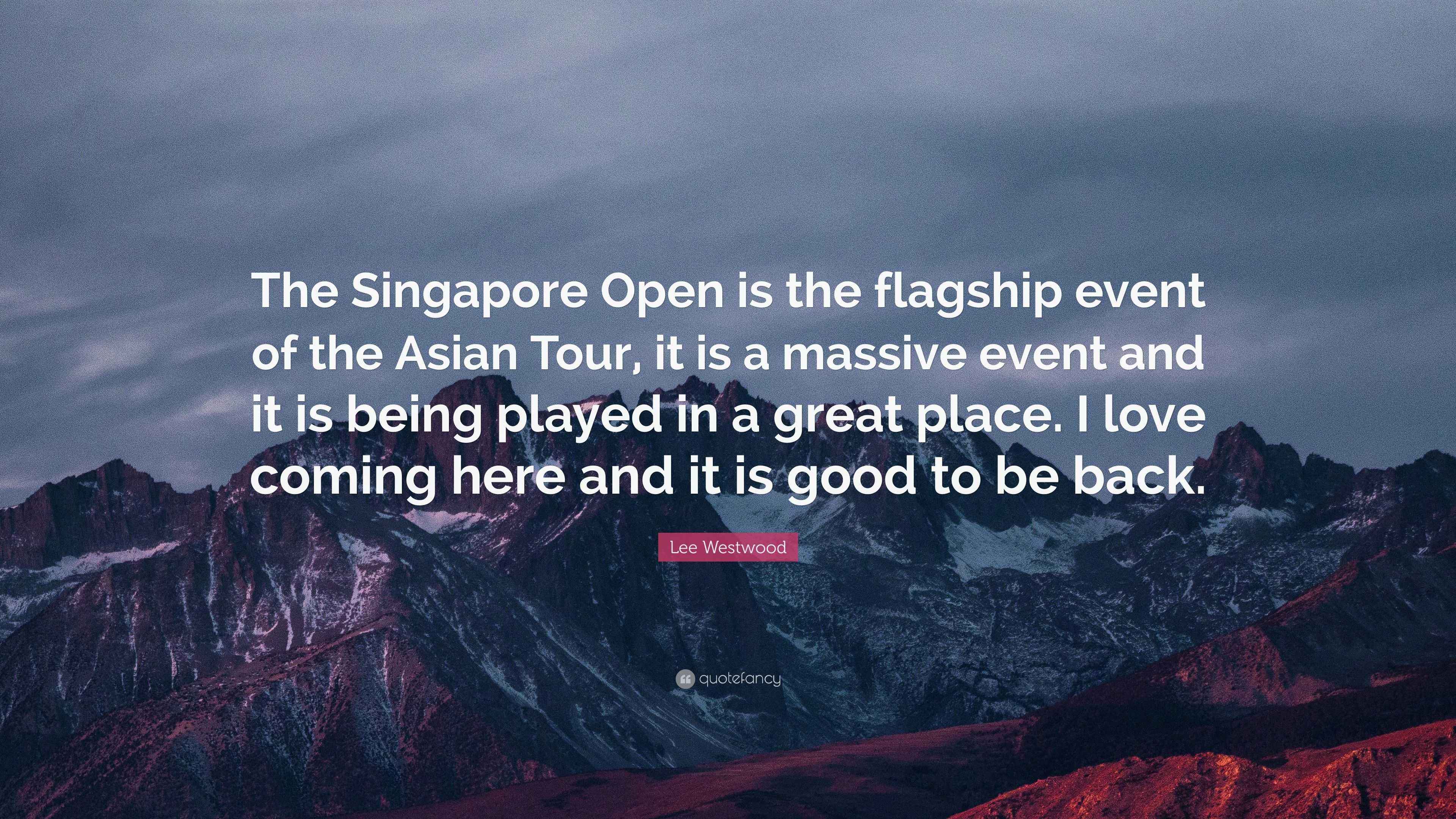 Lee Westwood Quote: “The Singapore Open is the flagship event of the ...