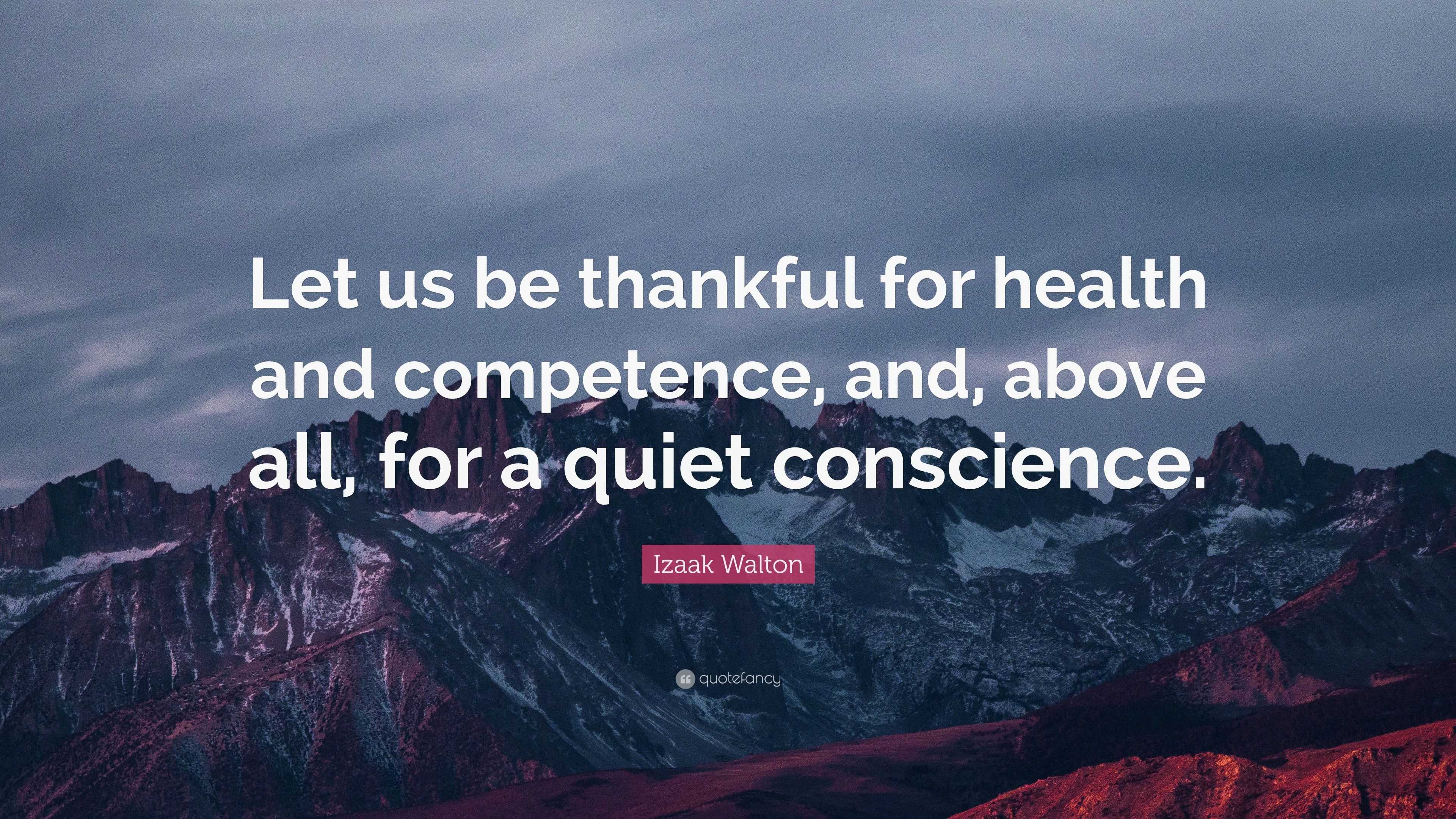 Izaak Walton Quote: “Let us be thankful for health and competence, and ...