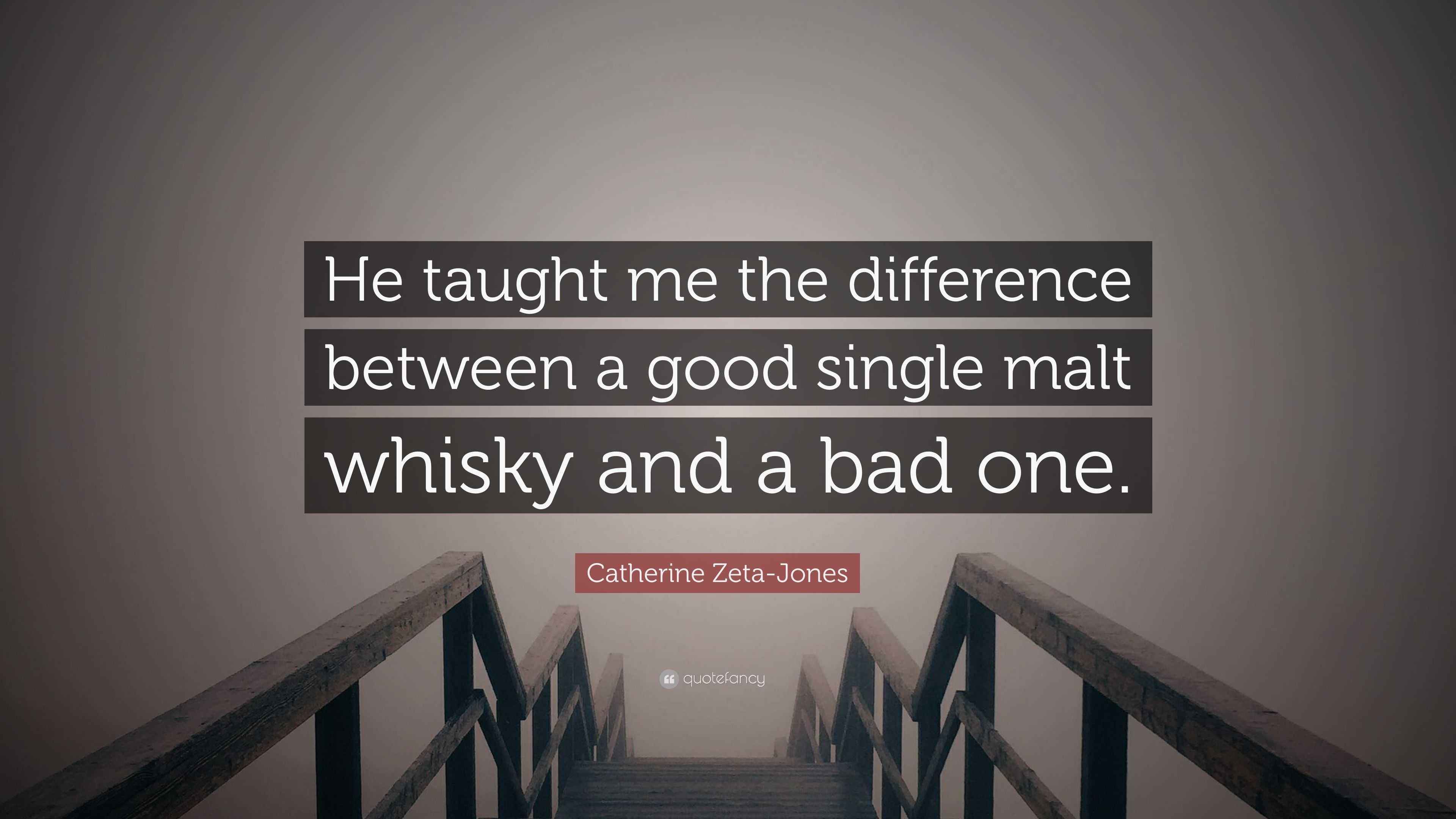 Catherine Zeta-Jones Quote: “He taught me the difference between a good ...