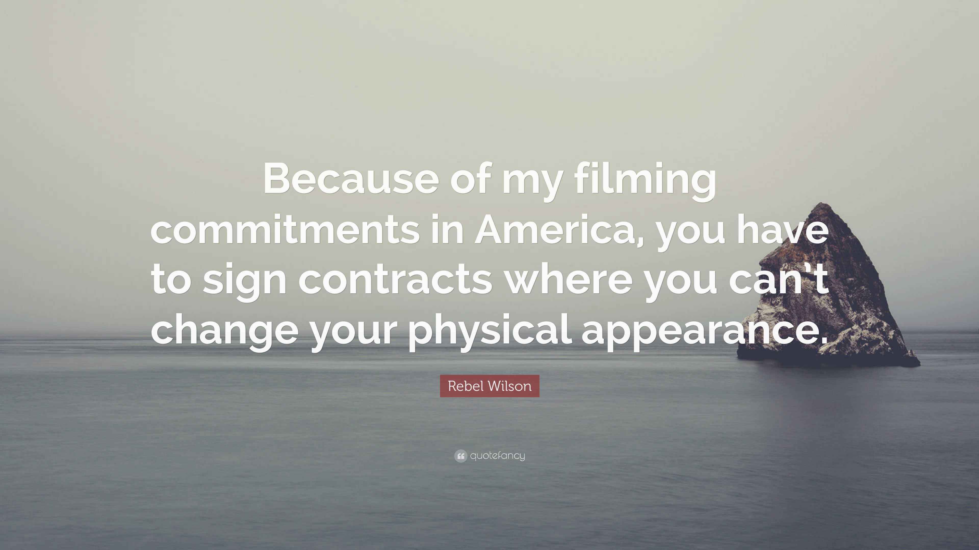 Rebel Wilson Quote: “Because of my filming commitments in America, you ...