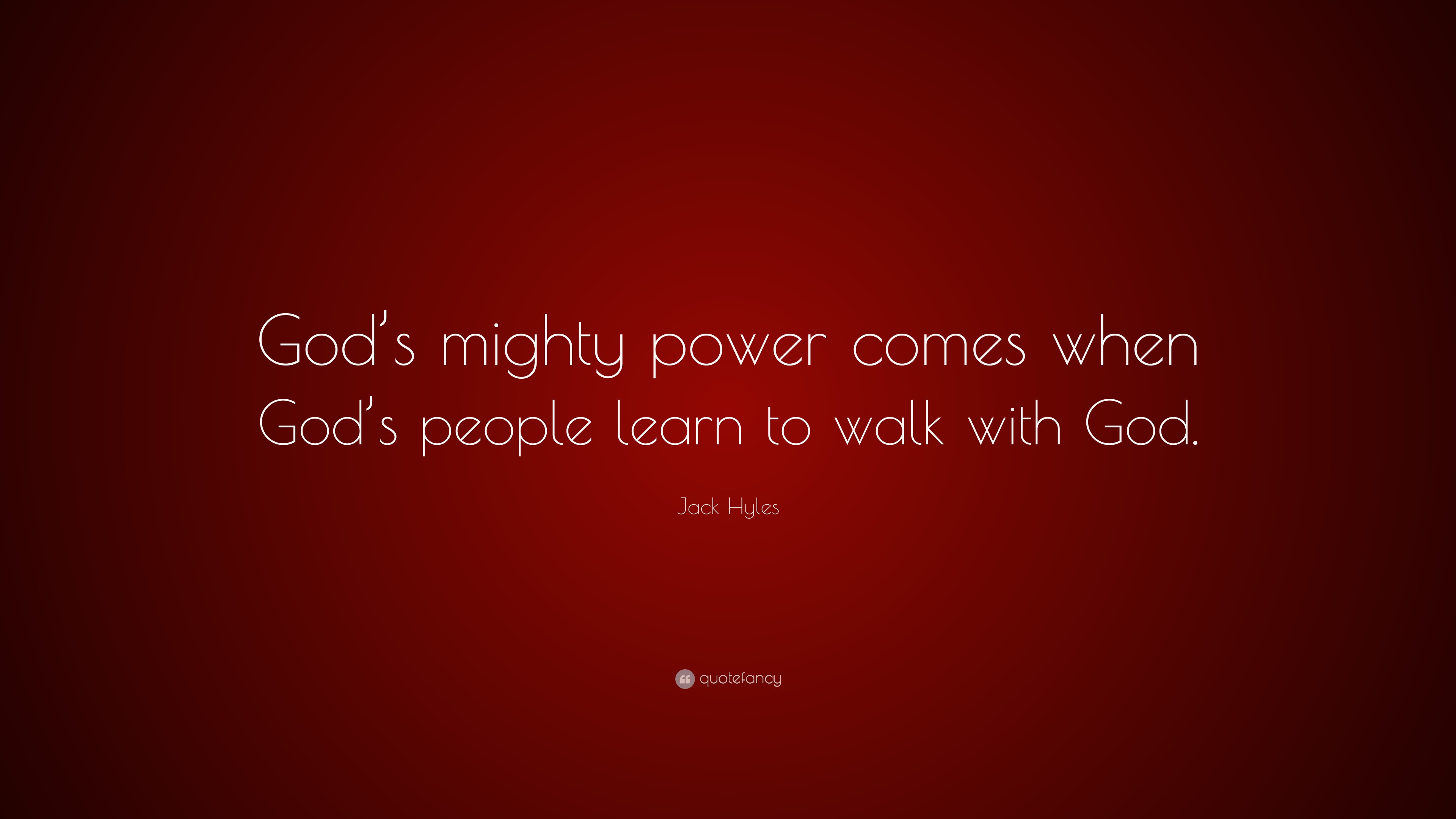 Jack Hyles Quote: “God’s mighty power comes when God’s people learn to ...
