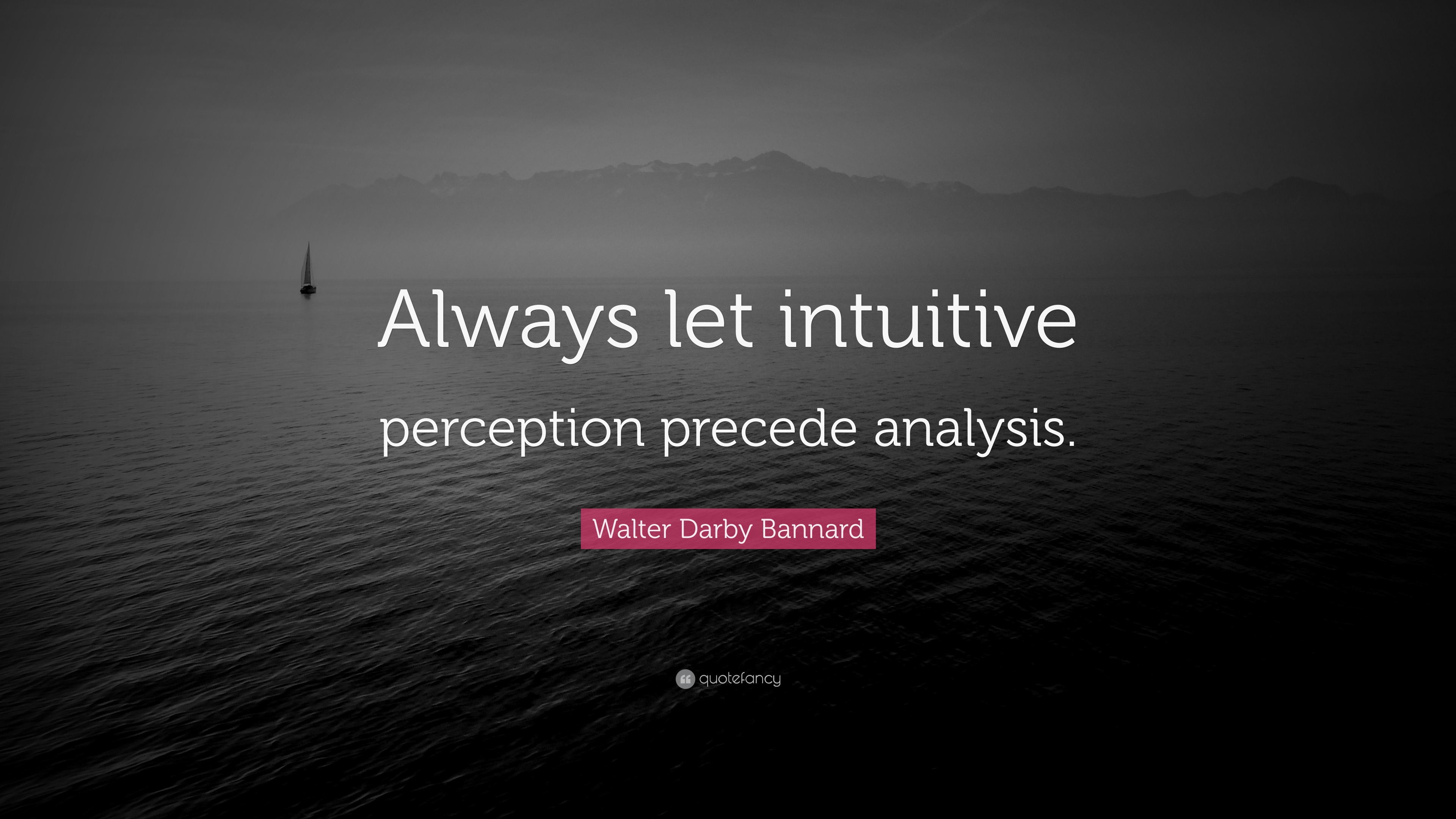 Walter Darby Bannard Quote: “Always let intuitive perception precede ...