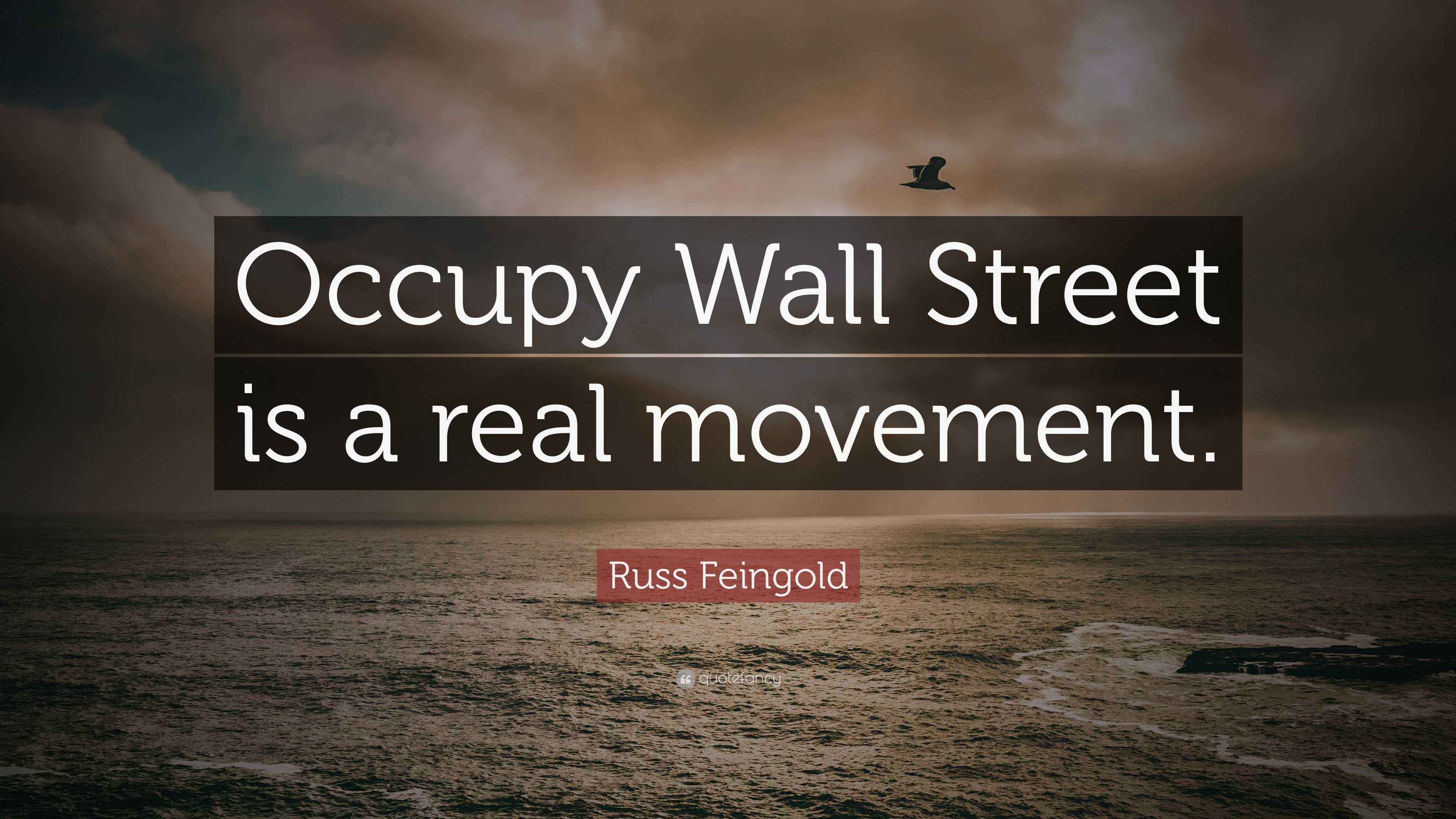 Russ Feingold Quote: “Occupy Wall Street is a real movement.”