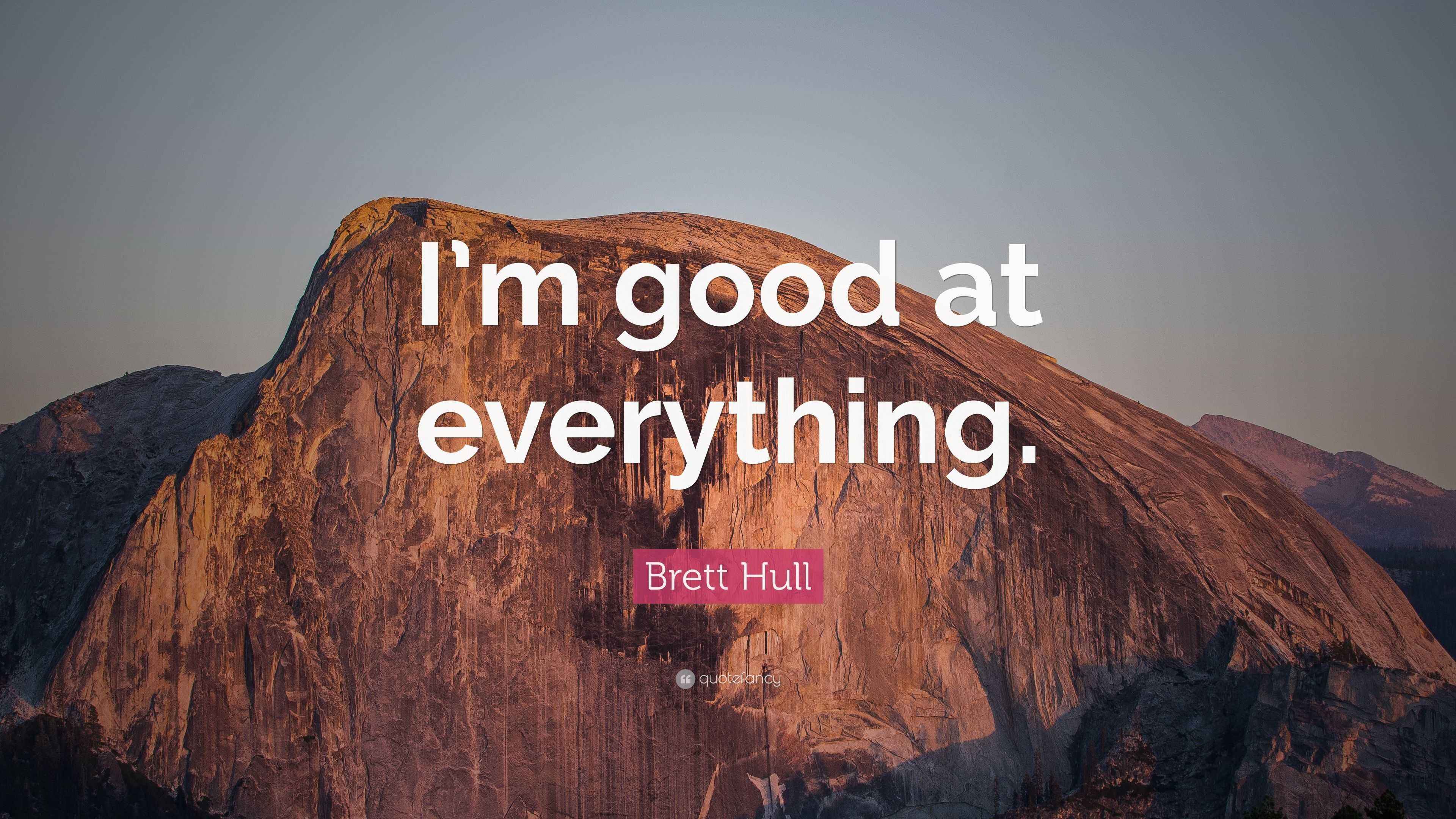 Brett Hull Quote: “I’m good at everything.”