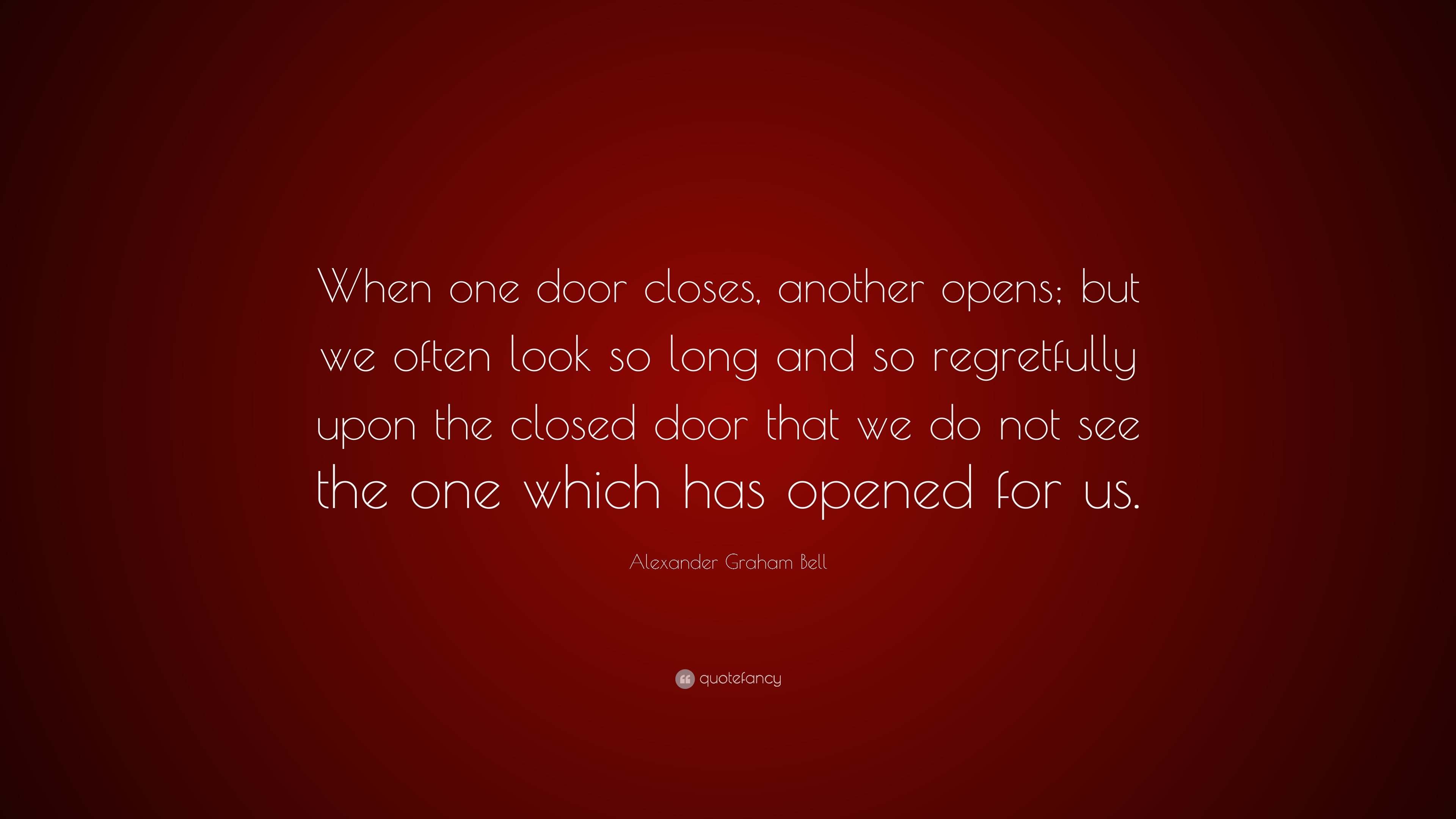 Alexander Graham Bell Quote: “When one door closes, another opens; but ...