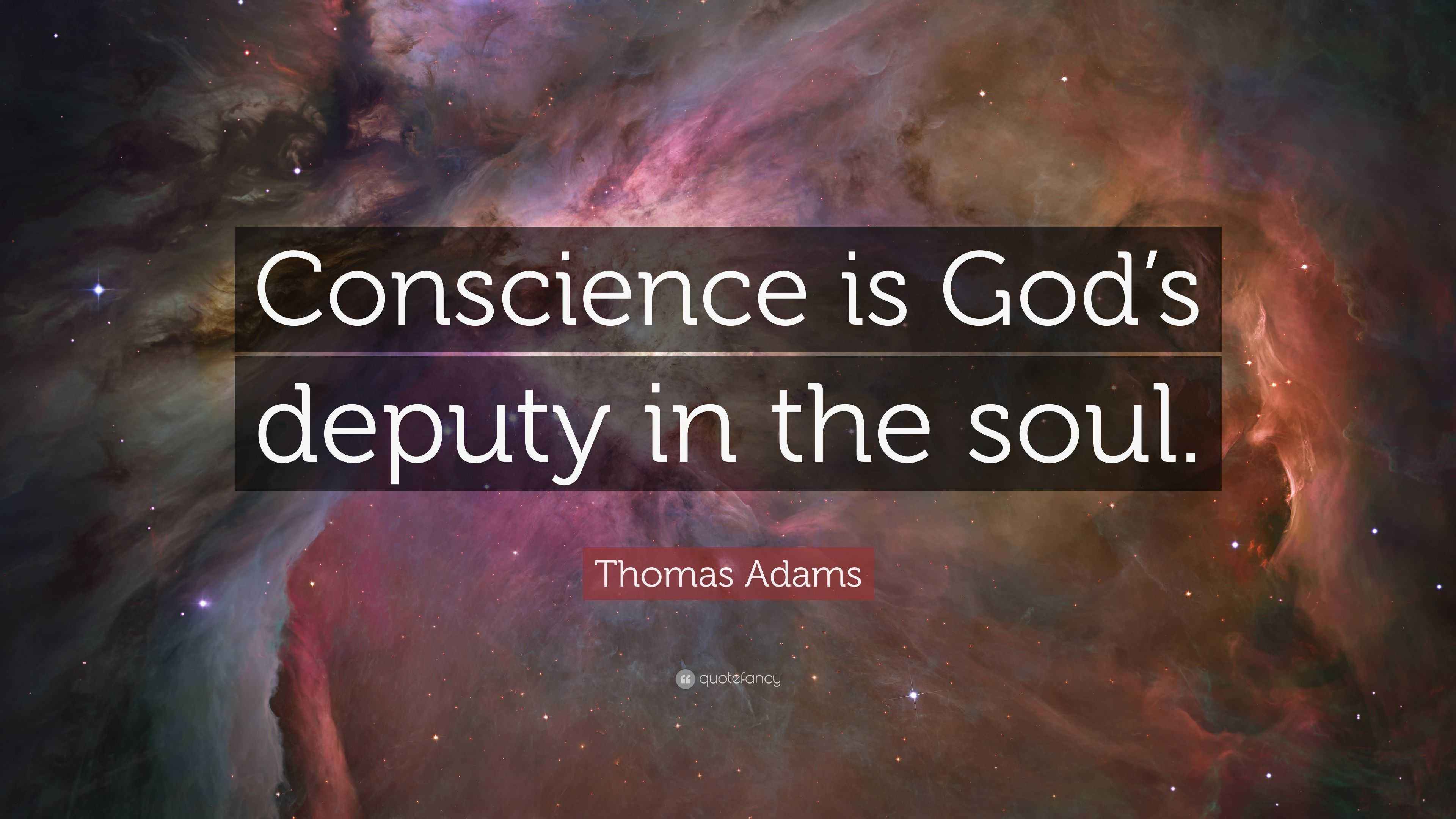 Thomas Adams Quote: “Conscience is God’s deputy in the soul.”