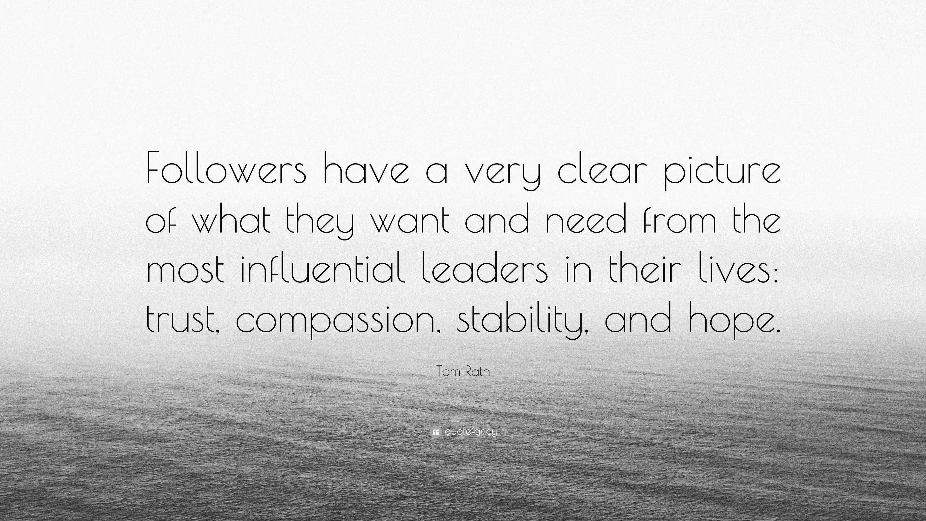 Tom Rath Quote: “Followers have a very clear picture of what they want ...