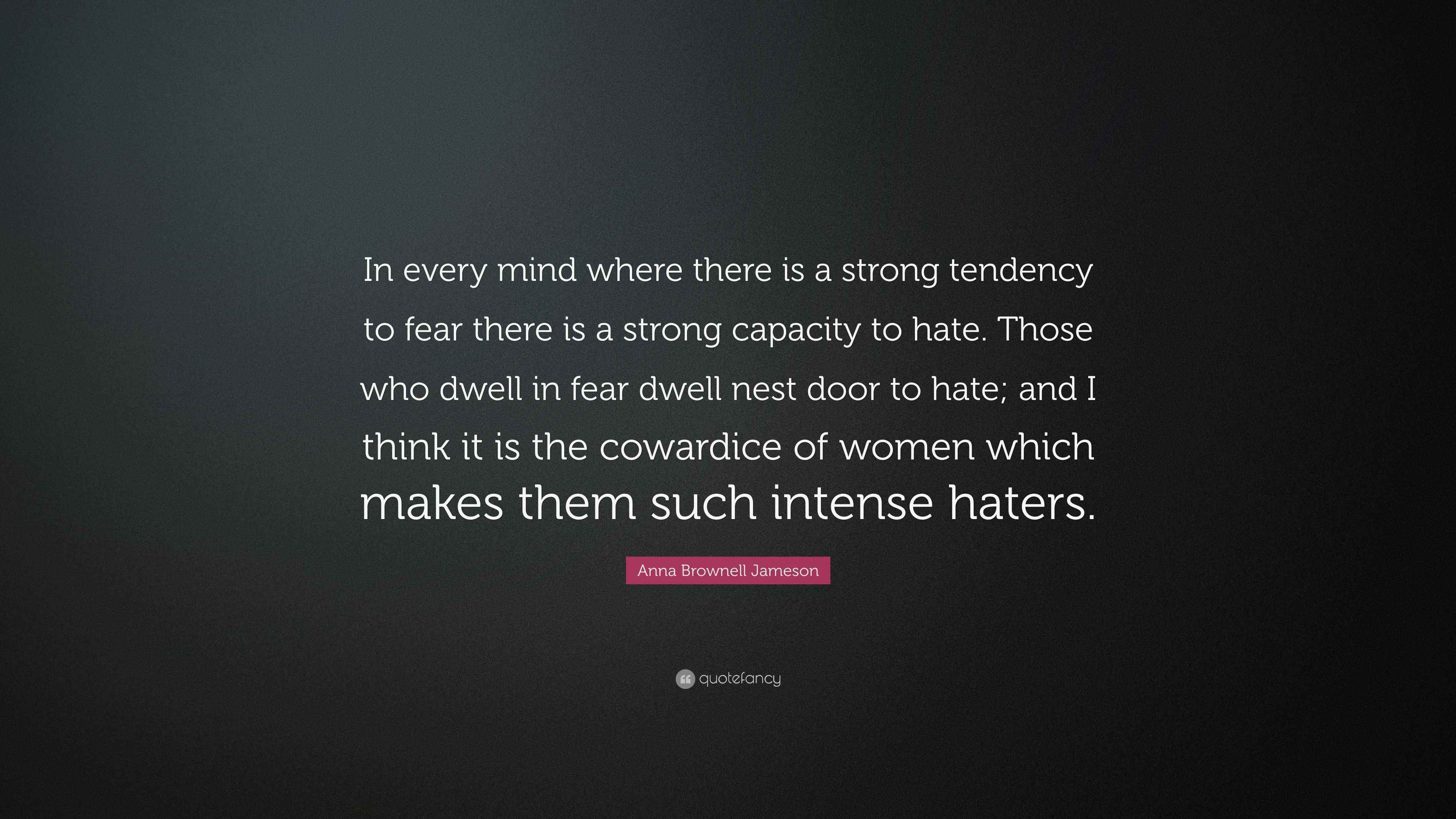 Anna Brownell Jameson Quote: “In every mind where there is a strong ...