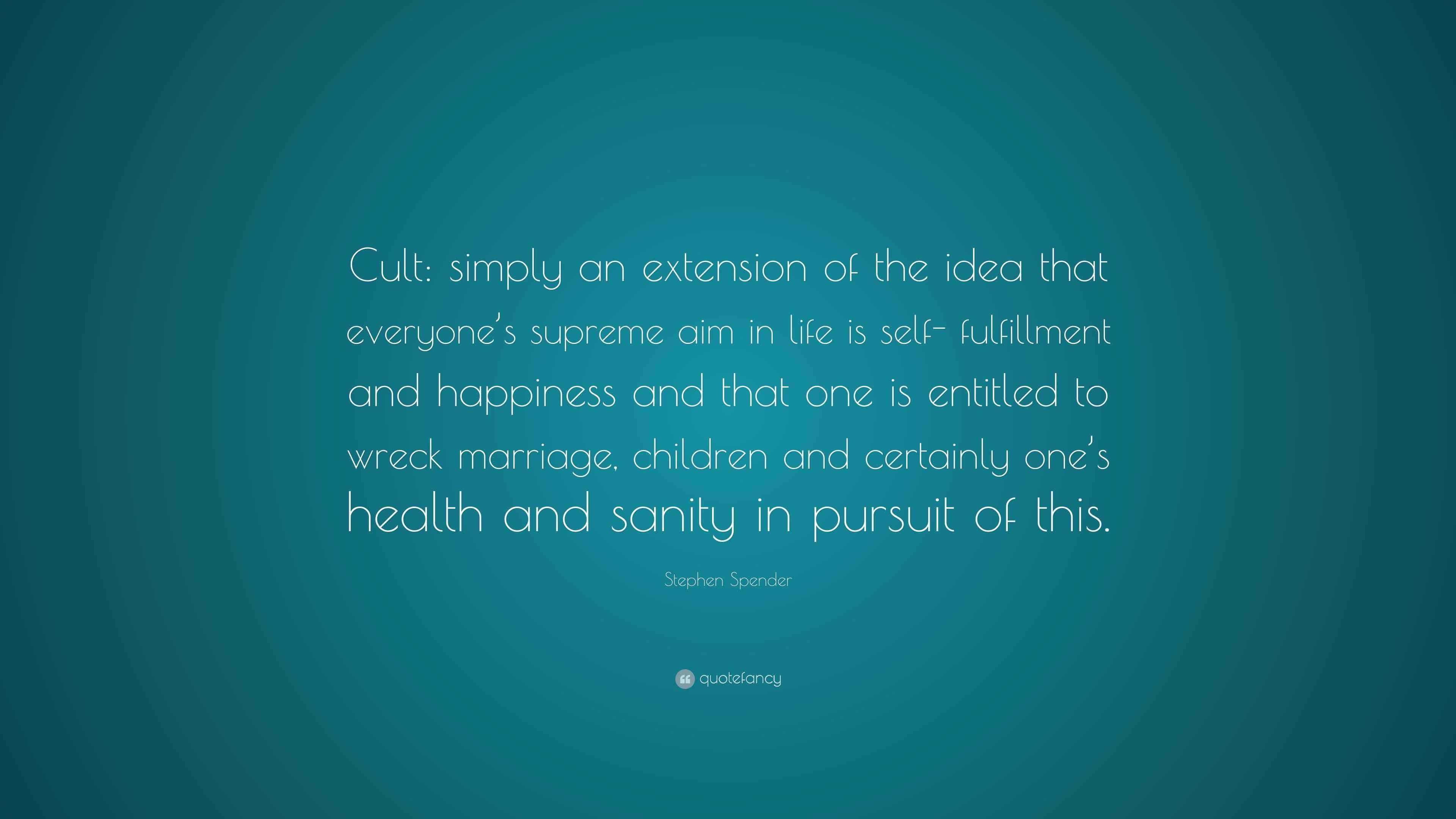 Stephen Spender Quote: “Cult: simply an extension of the idea that ...