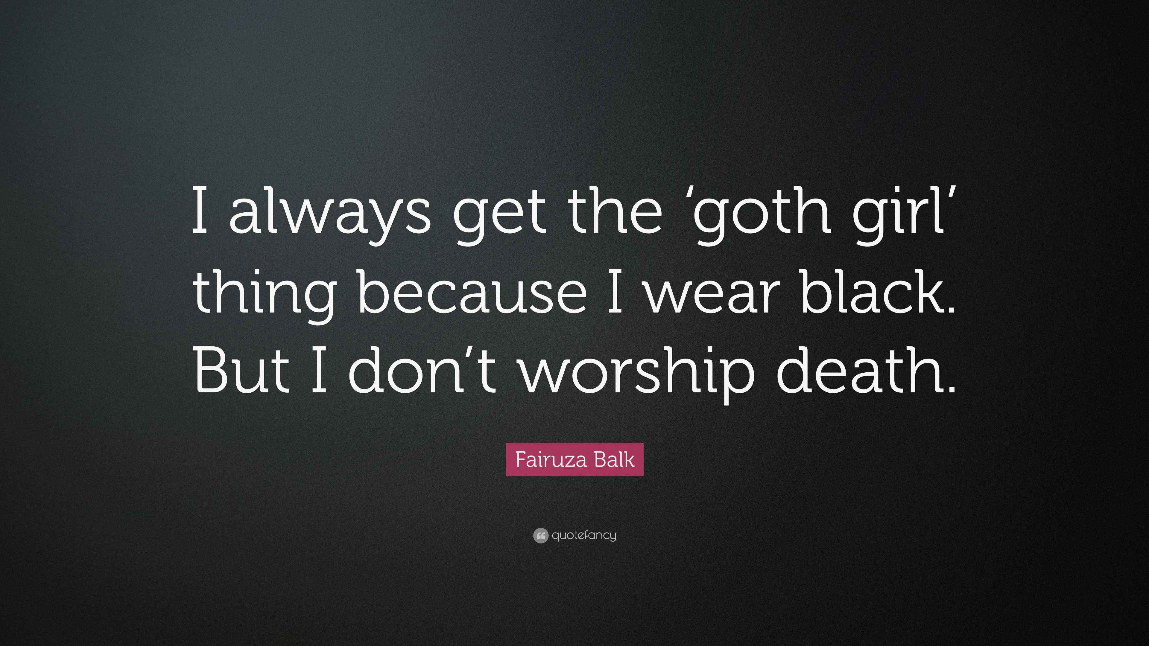 Fairuza Balk Quote: “I always get the ‘goth girl’ thing because I wear ...