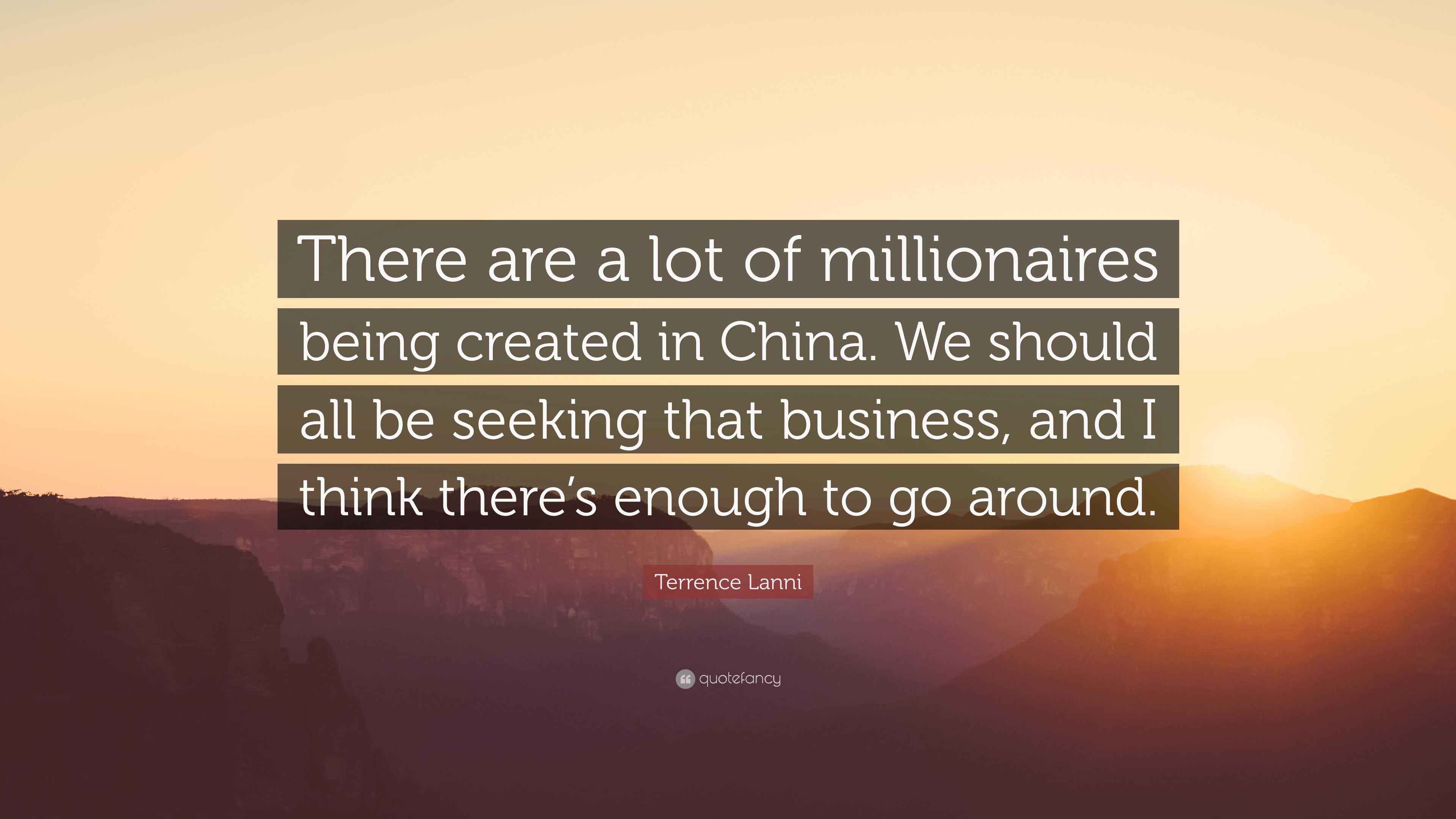 Terrence Lanni Quote: “There are a lot of millionaires being created in ...