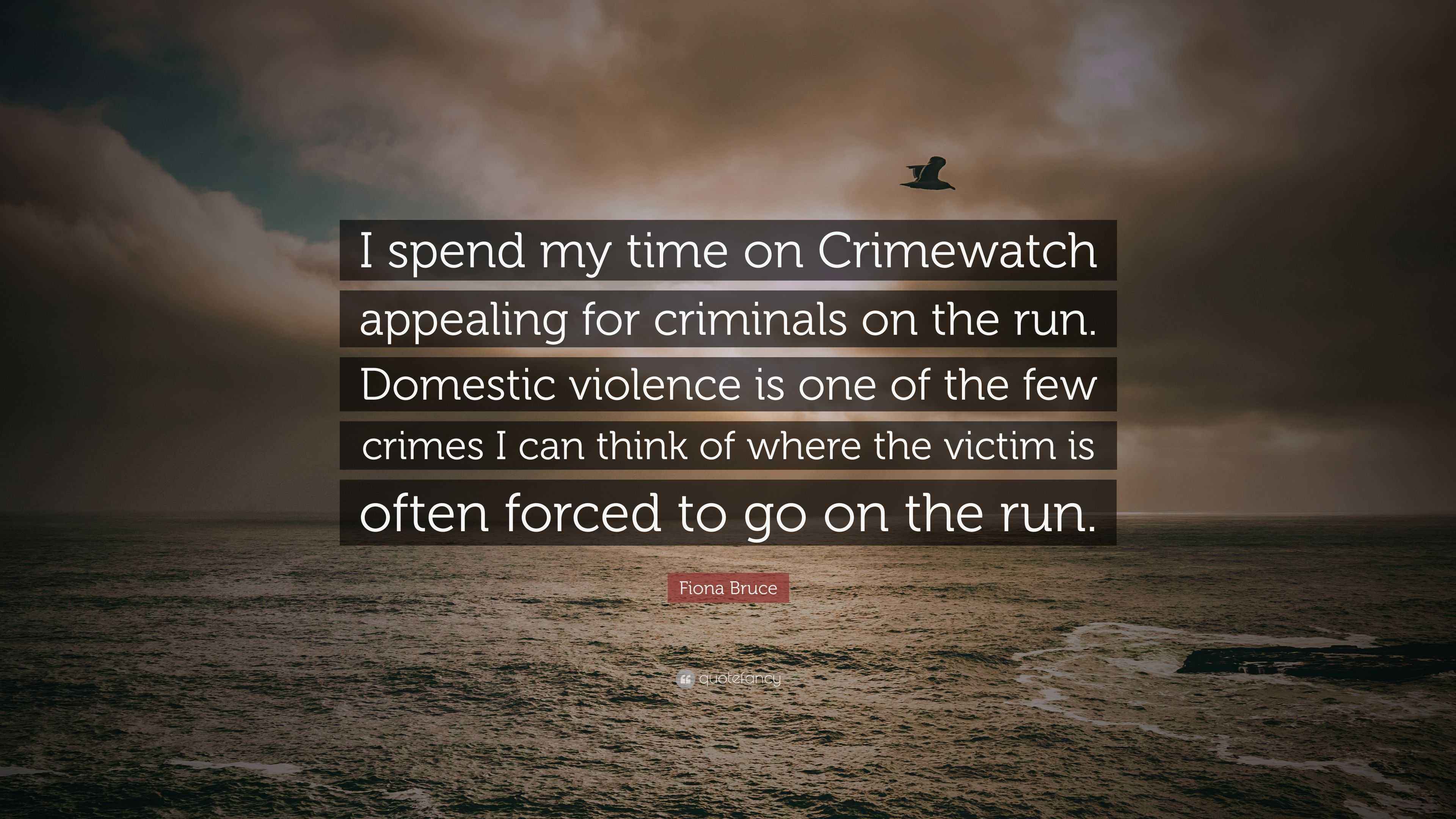 Fiona Bruce Quote: “I spend my time on Crimewatch appealing for ...