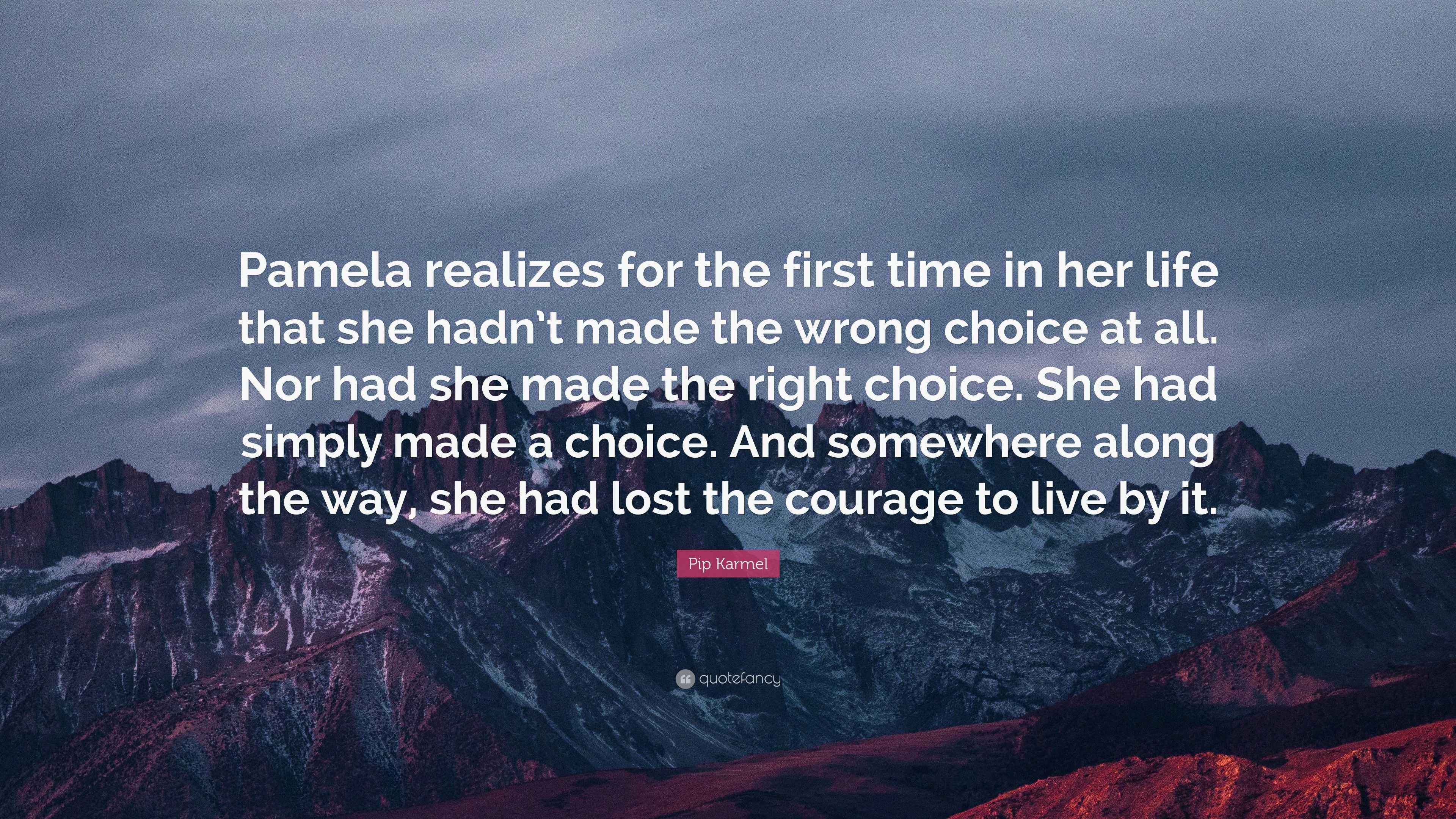 Pip Karmel Quote: “Pamela realizes for the first time in her life that ...