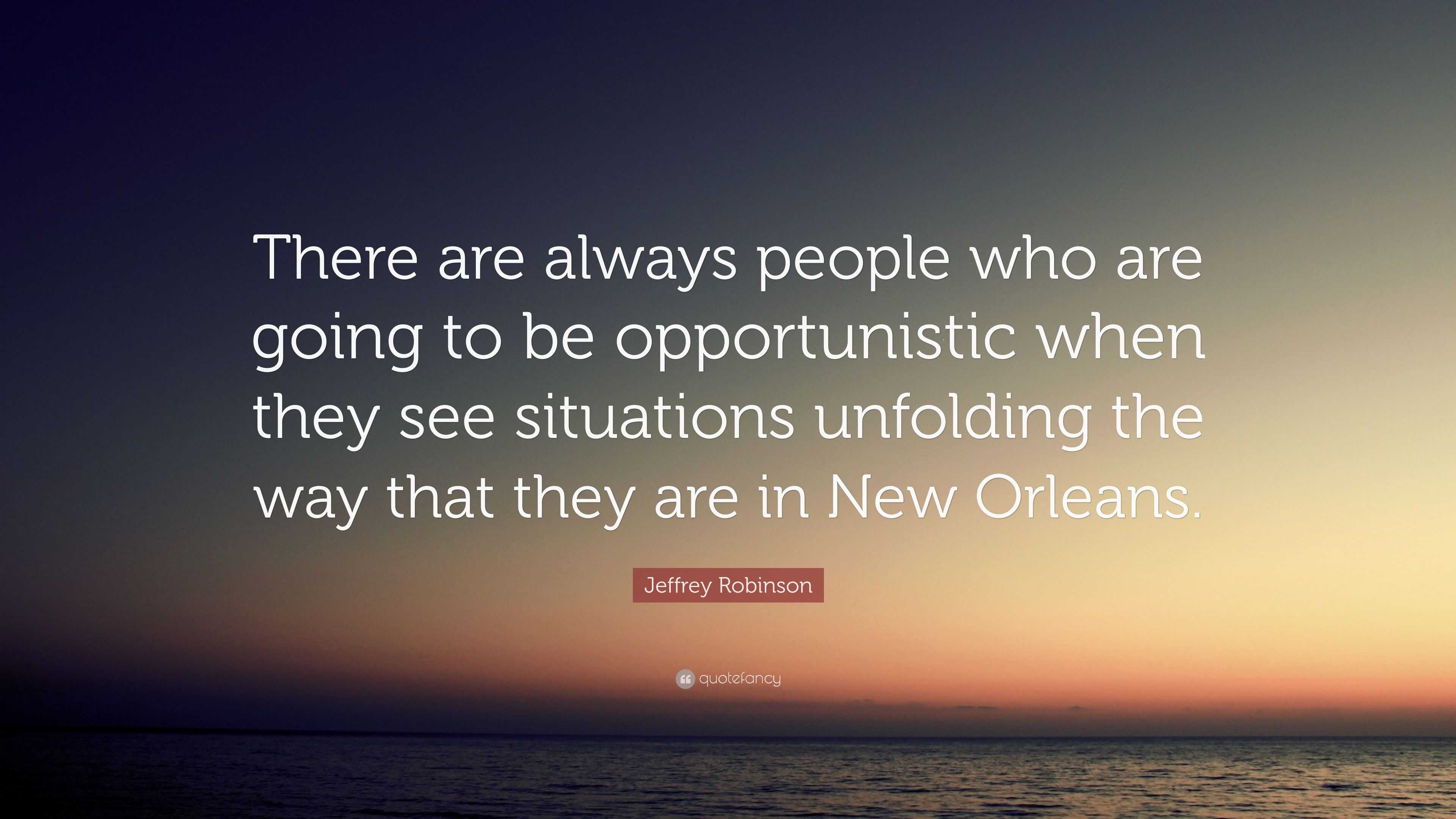 Jeffrey Robinson Quote: “There are always people who are going to be ...
