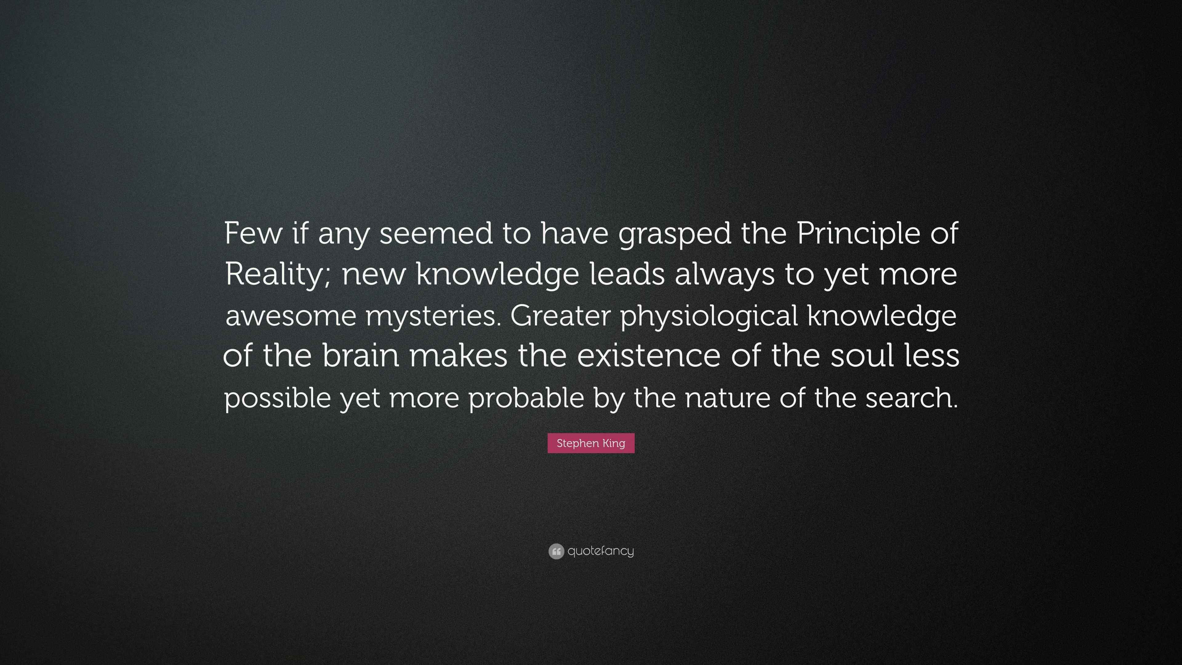 Stephen King Quote: “Few if any seemed to have grasped the Principle of ...