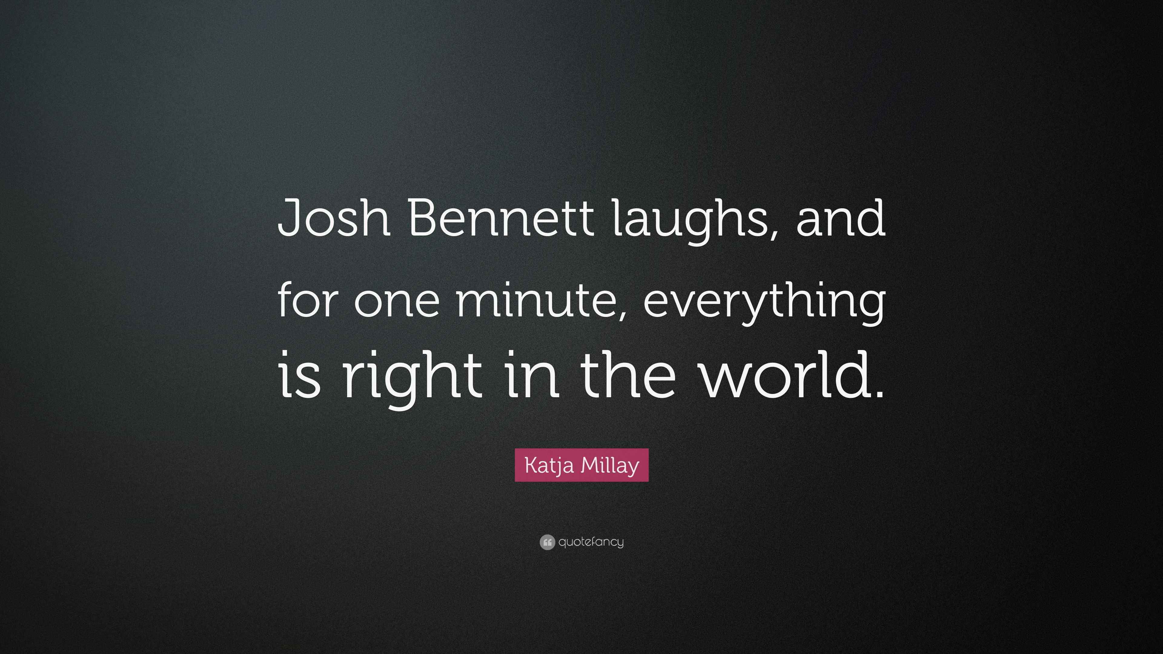 Katja Millay Quote: “Josh Bennett laughs, and for one minute ...