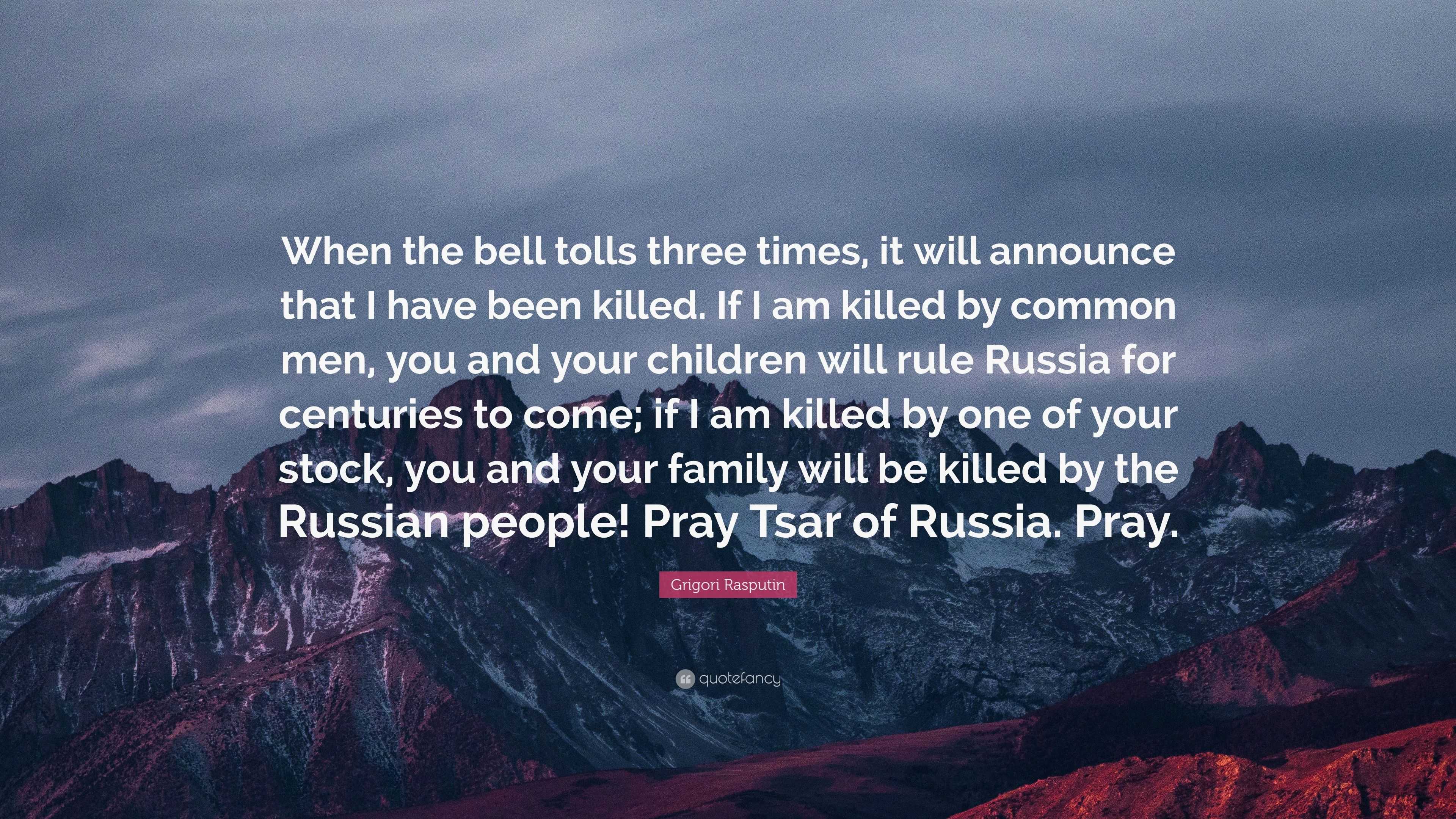 Grigori Rasputin Quote: “When the bell tolls three times, it will ...
