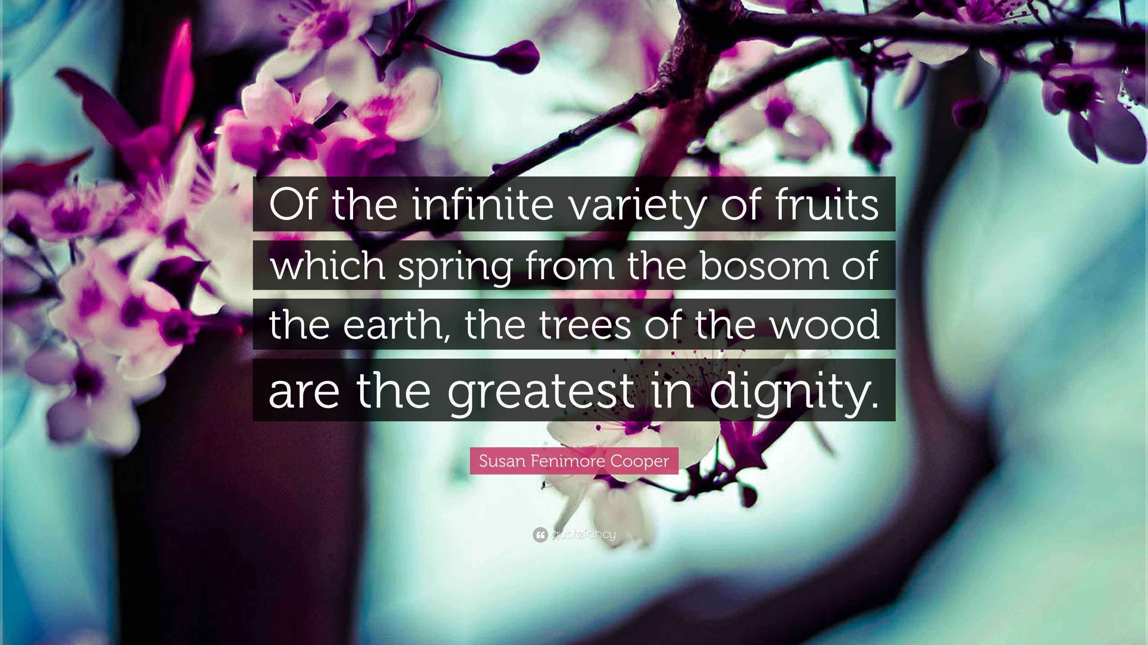Susan Fenimore Cooper Quote: “Of the infinite variety of fruits which ...