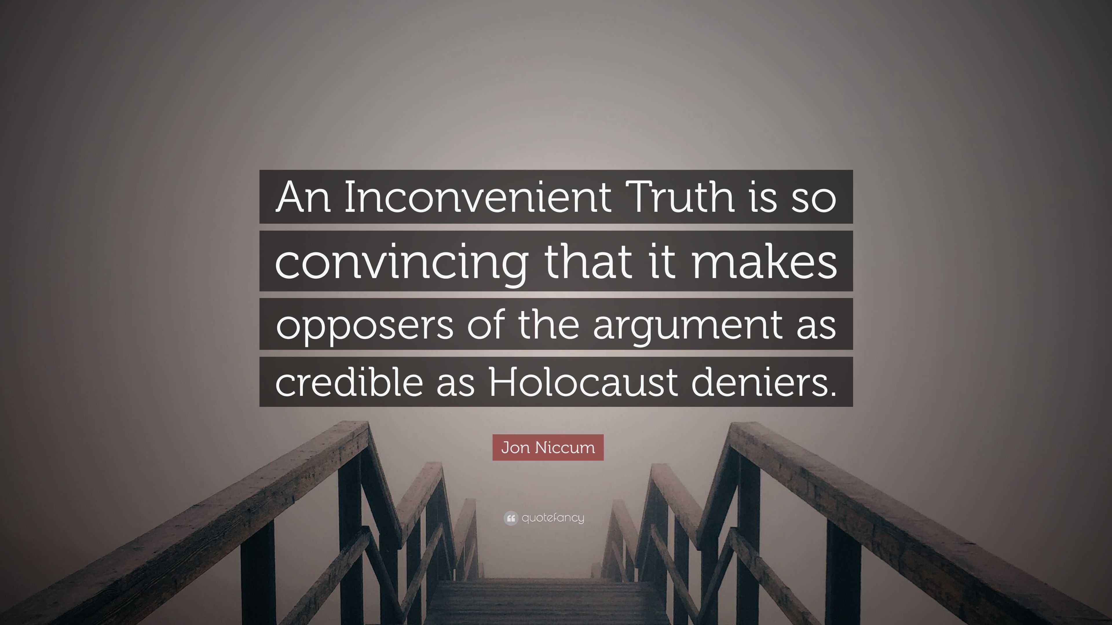 Jon Niccum Quote: “An Inconvenient Truth is so convincing that it makes ...