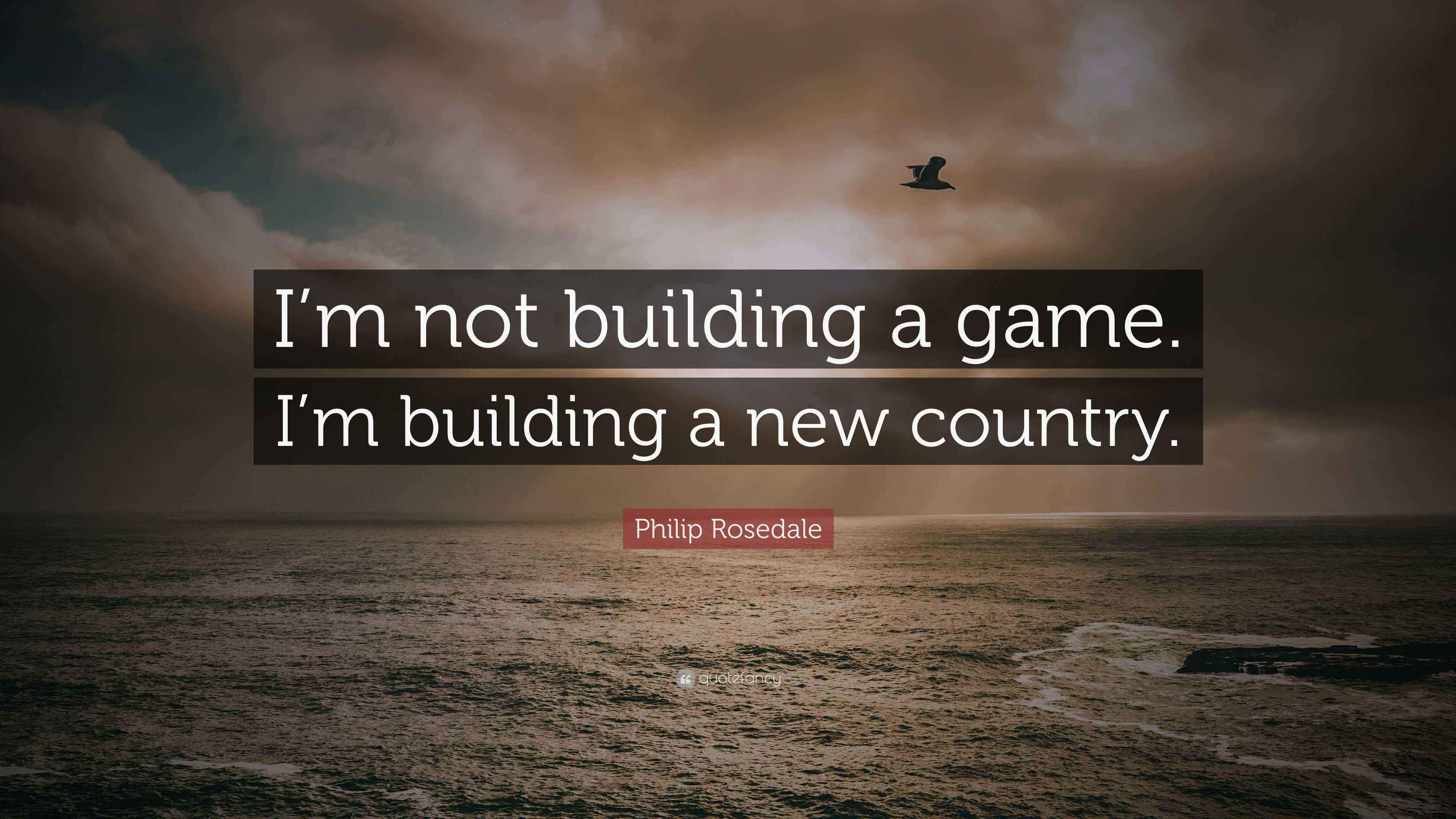 Philip Rosedale Quote: “I’m not building a game. I’m building a new ...