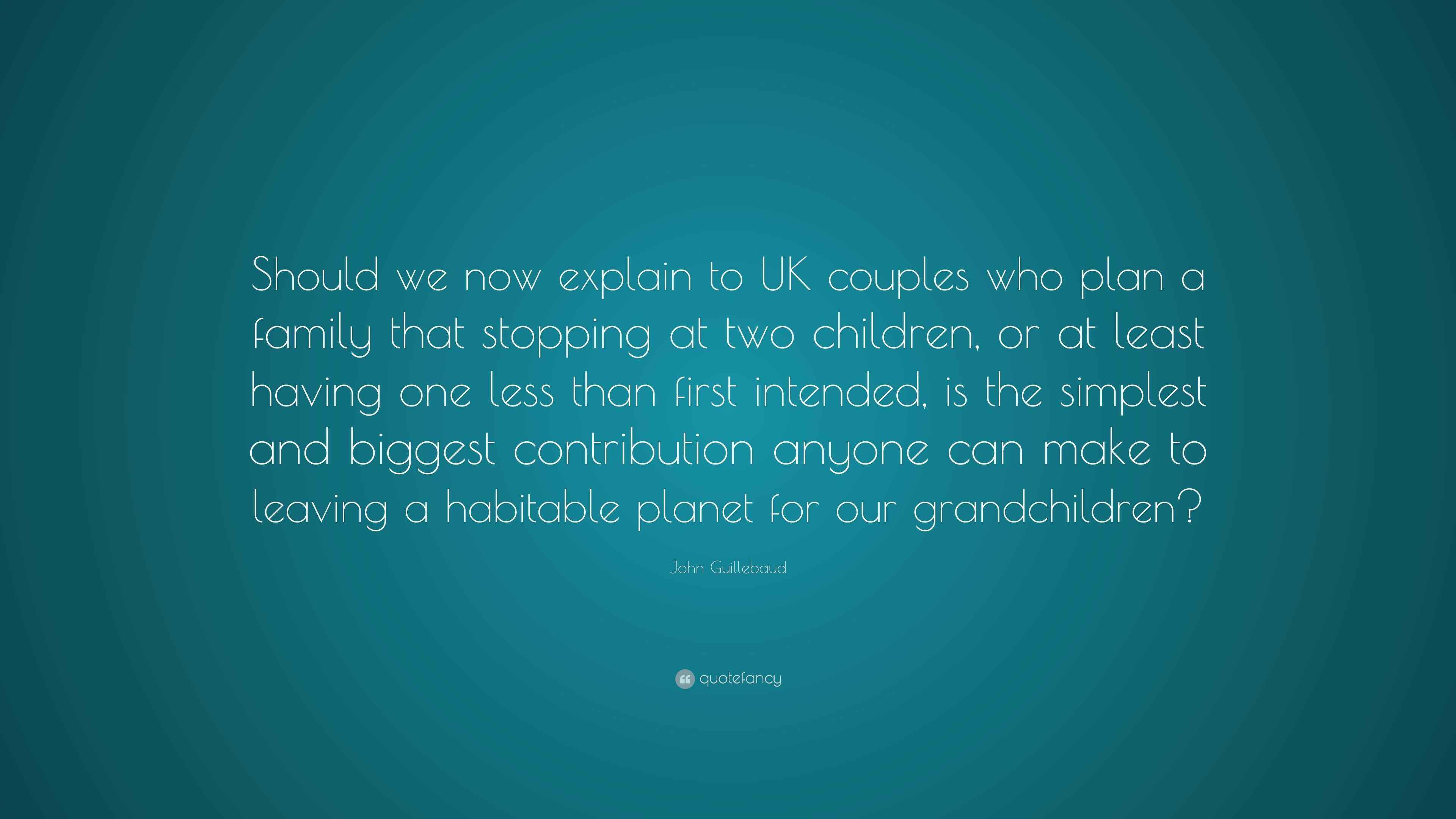 John Guillebaud Quote: “Should we now explain to UK couples who plan a ...