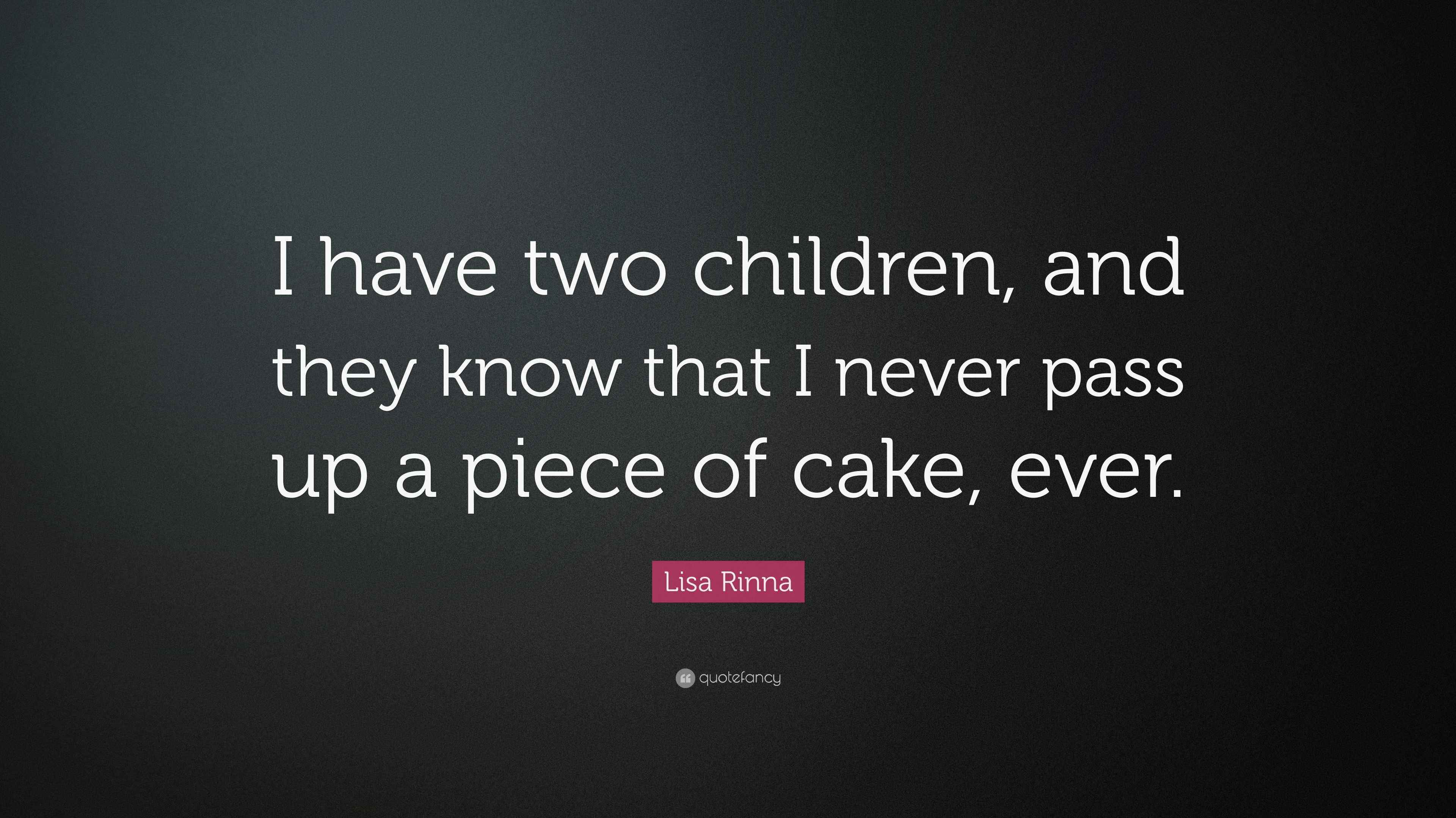 Lisa Rinna Quote: “I have two children, and they know that I never pass ...