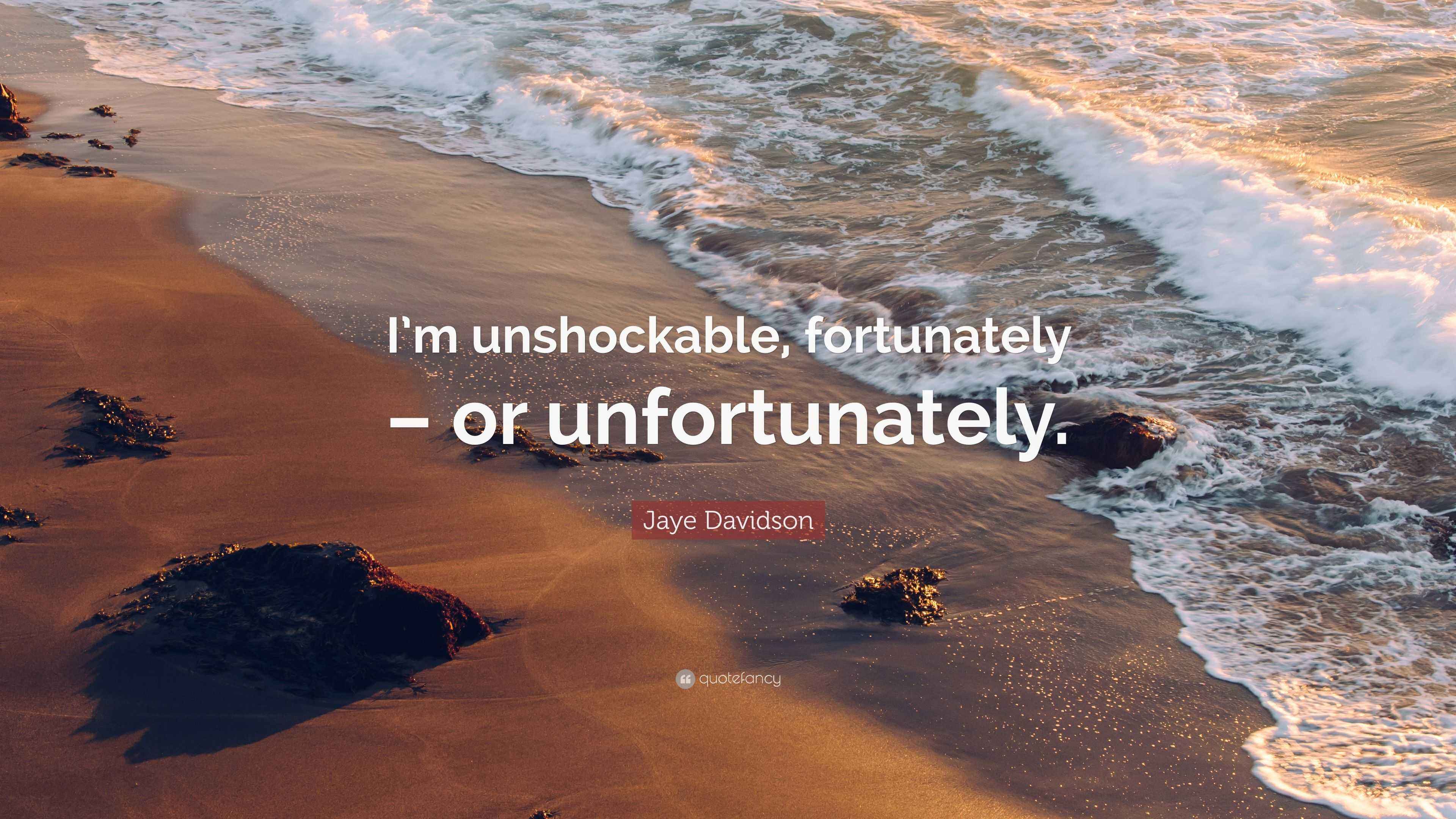 Jaye Davidson Quote: “I’m unshockable, fortunately – or unfortunately.”