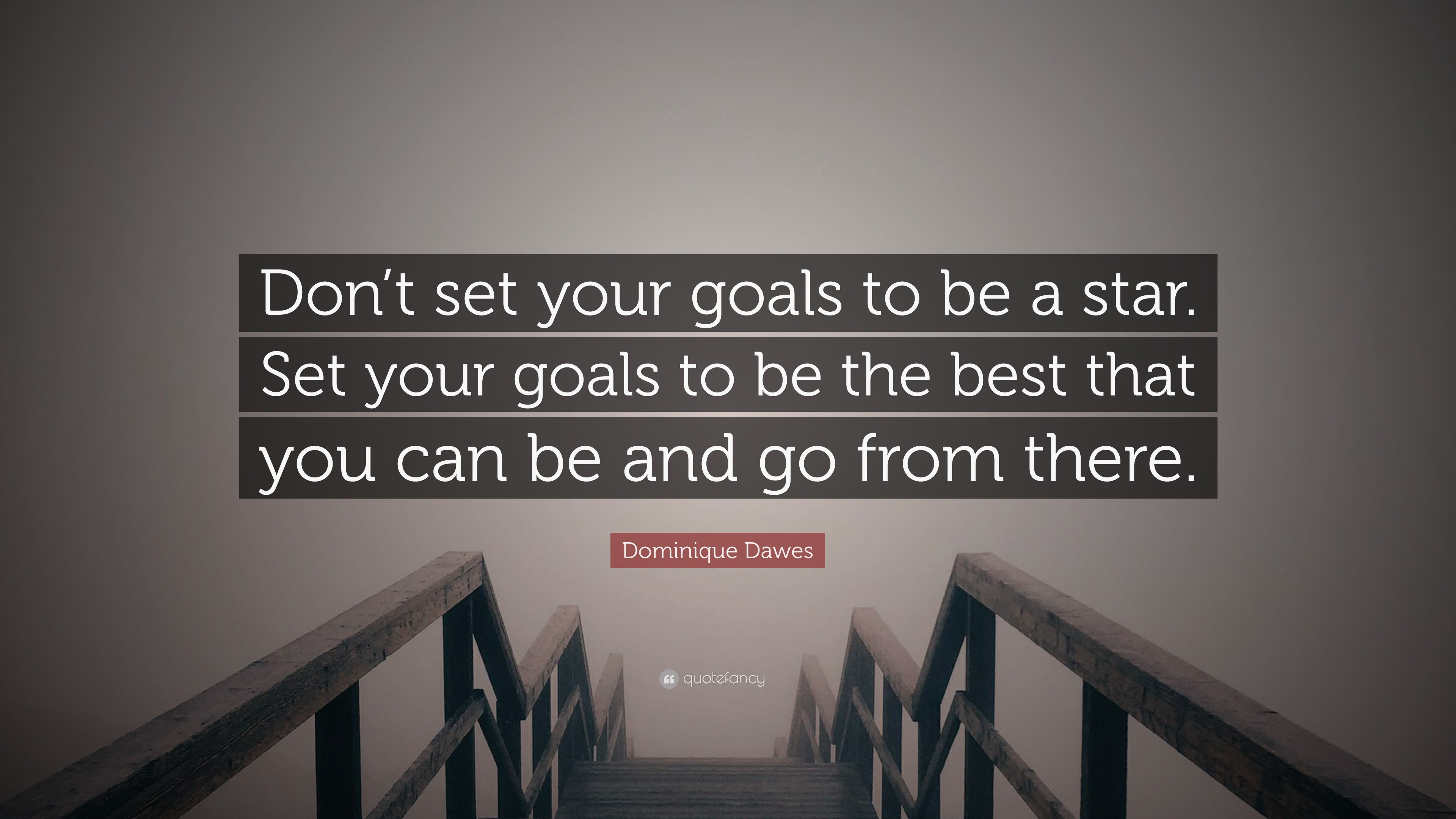 Dominique Dawes Quote: “Don’t set your goals to be a star. Set your ...