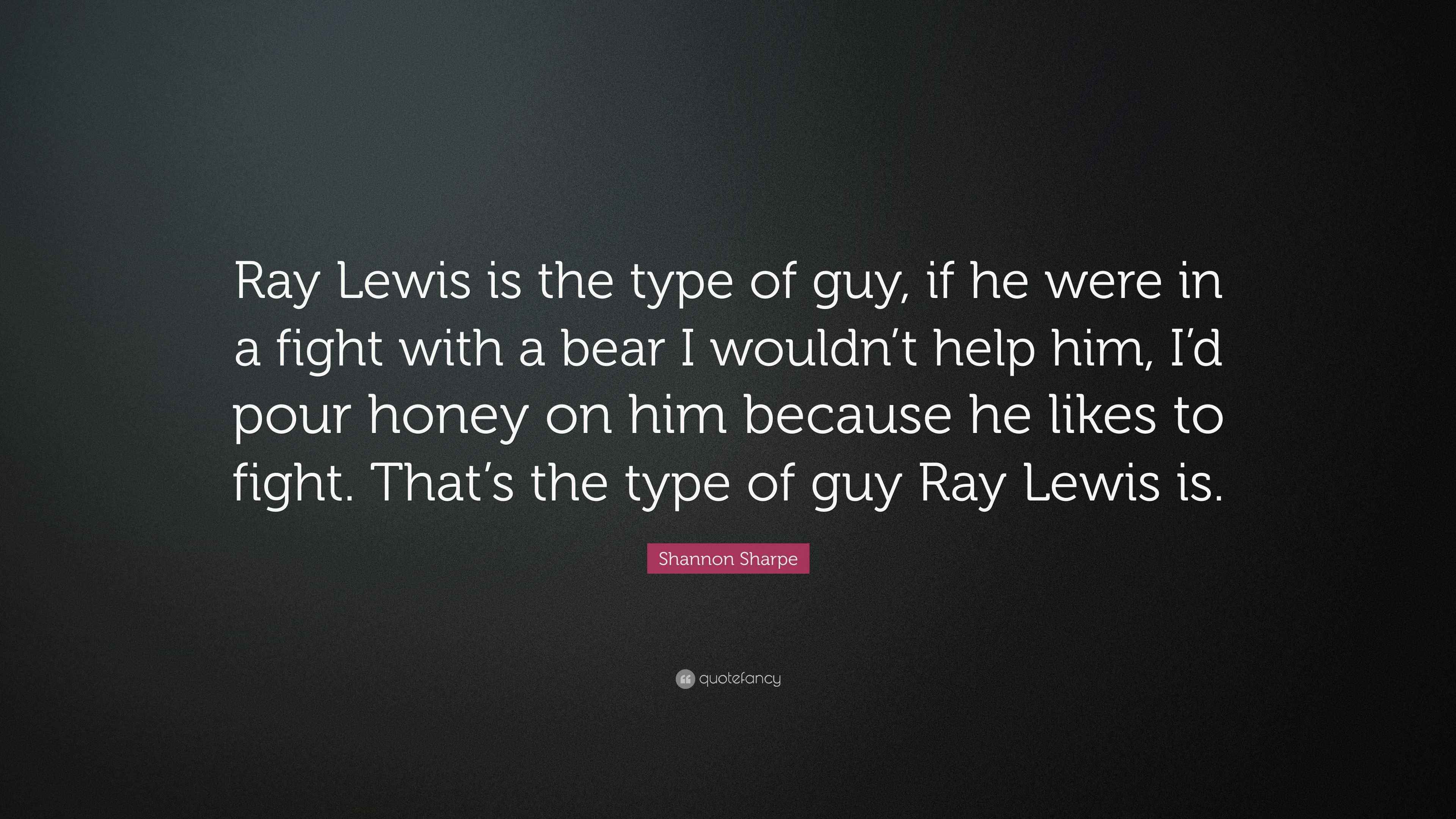 Shannon Sharpe Quote: “Ray Lewis is the type of guy, if he were in a ...