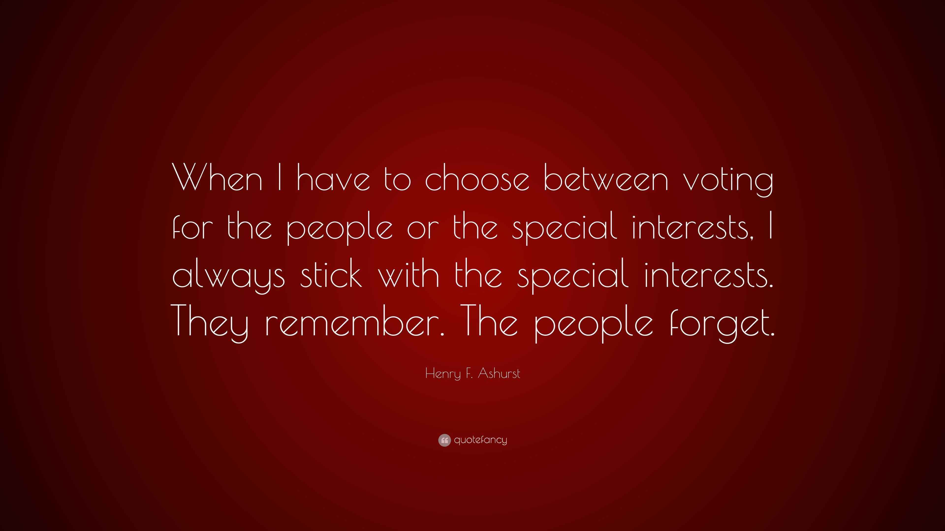 Henry F. Ashurst Quote: “When I have to choose between voting for the ...