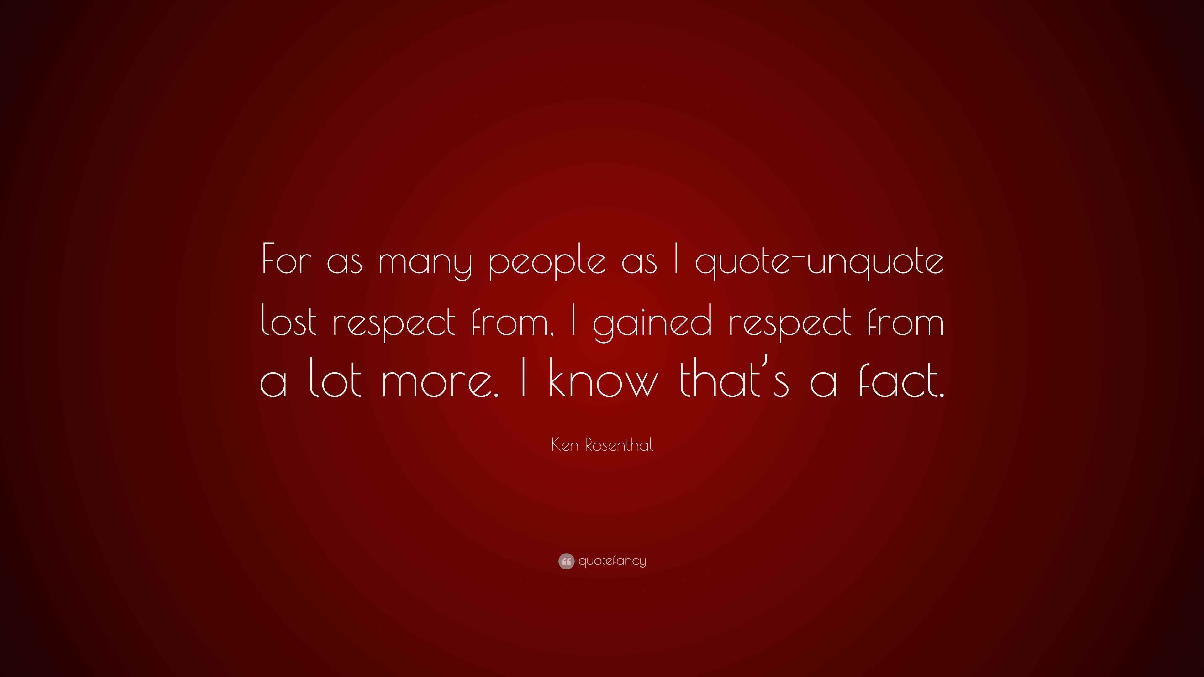 Ken Rosenthal Quote: “For as many people as I quote-unquote lost ...