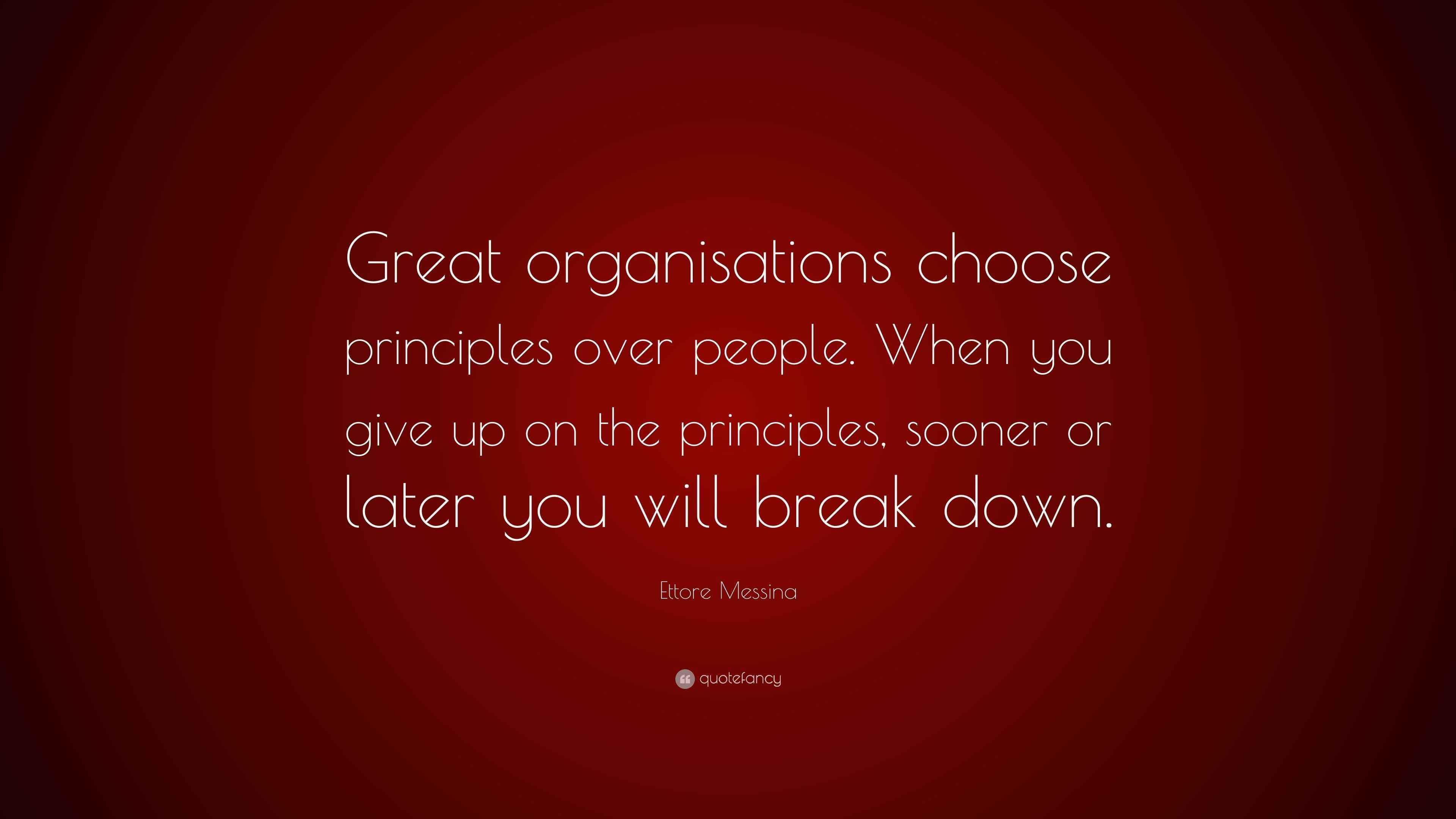 Ettore Messina Quote: “Great organisations choose principles over ...