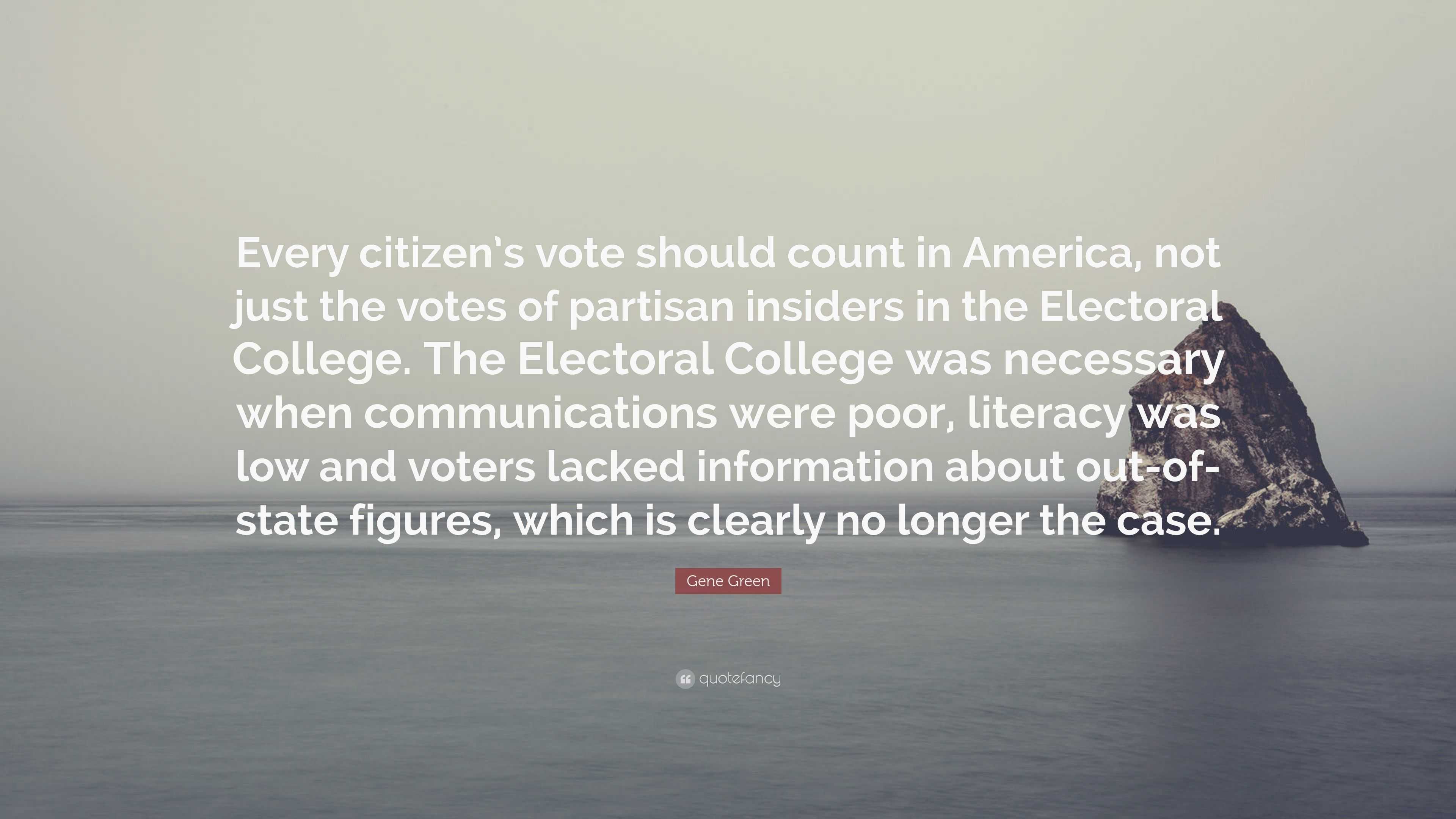 Gene Green Quote: “Every citizen’s vote should count in America, not ...