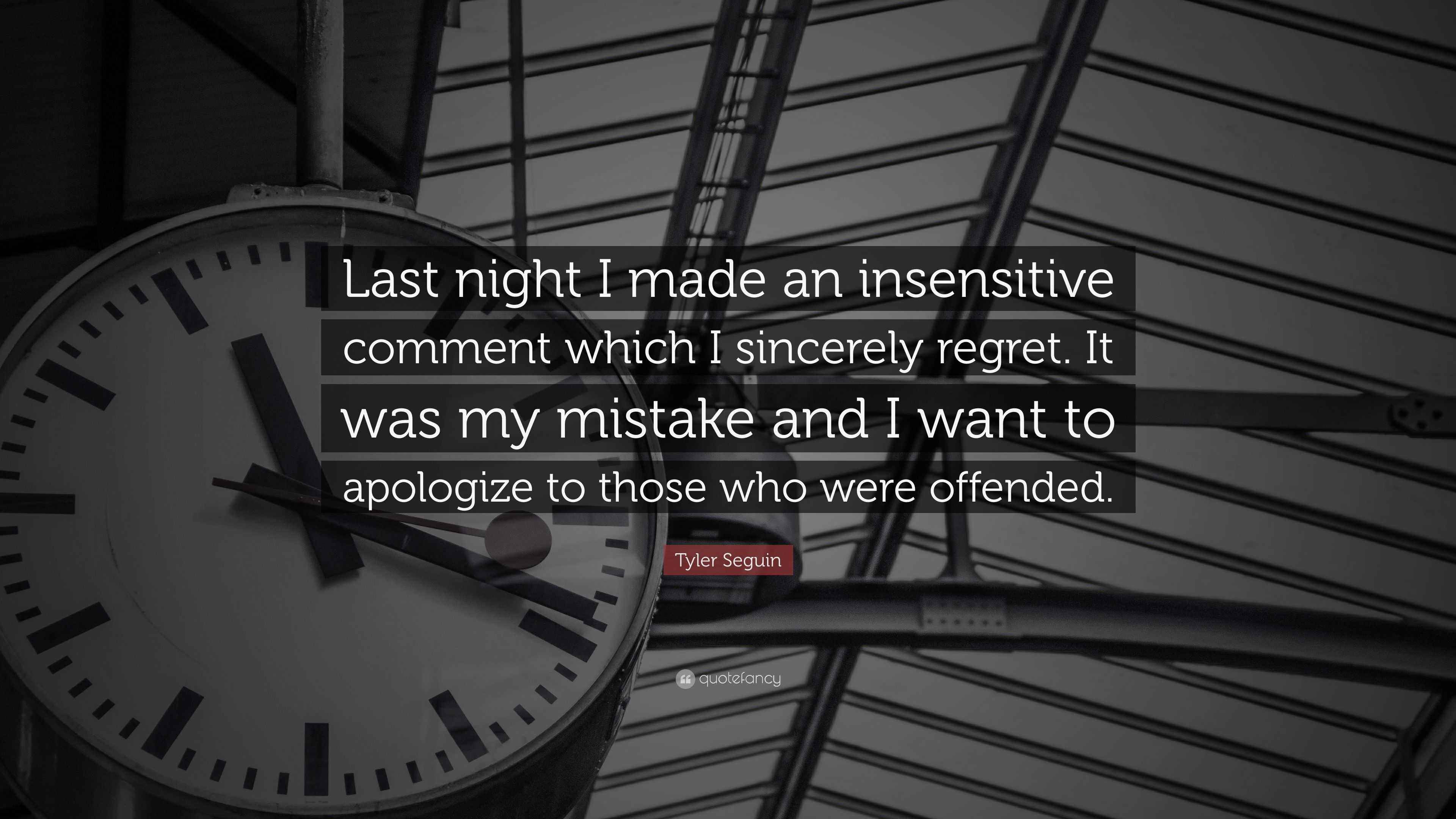 Tyler Seguin Quote: “Last night I made an insensitive comment which I ...