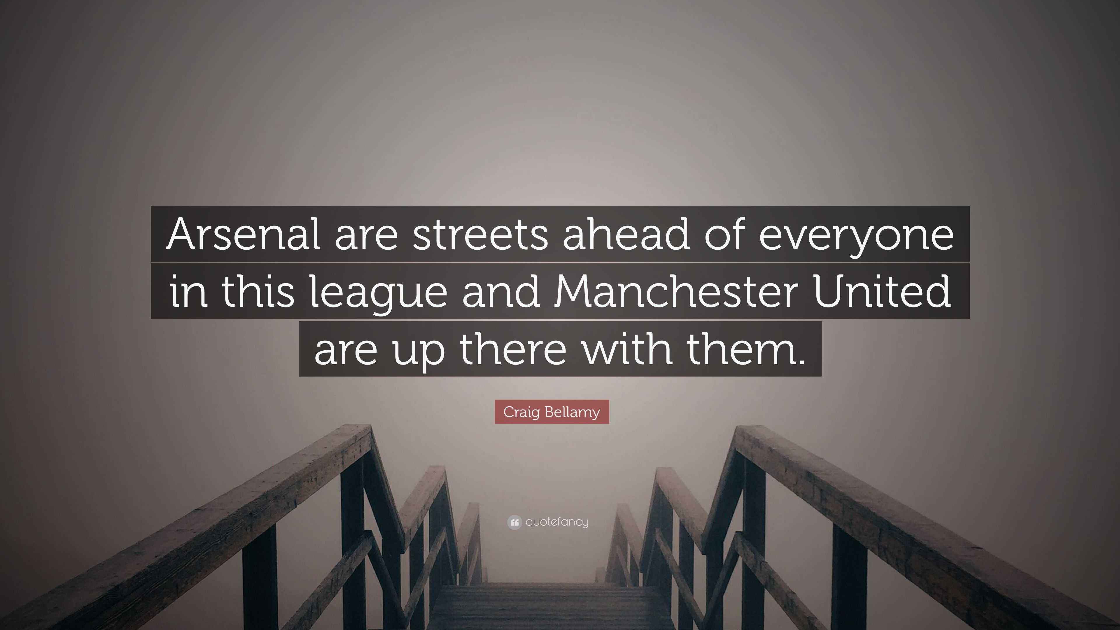 Craig Bellamy Quote: “Arsenal are streets ahead of everyone in this ...