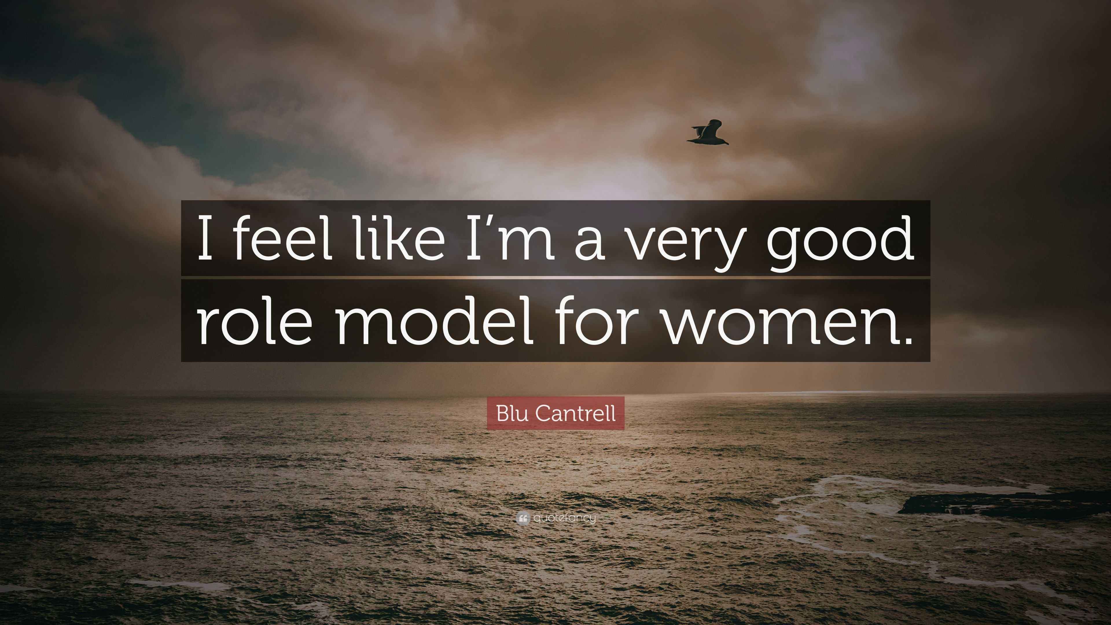Blu Cantrell Quote: “I feel like I’m a very good role model for women.”
