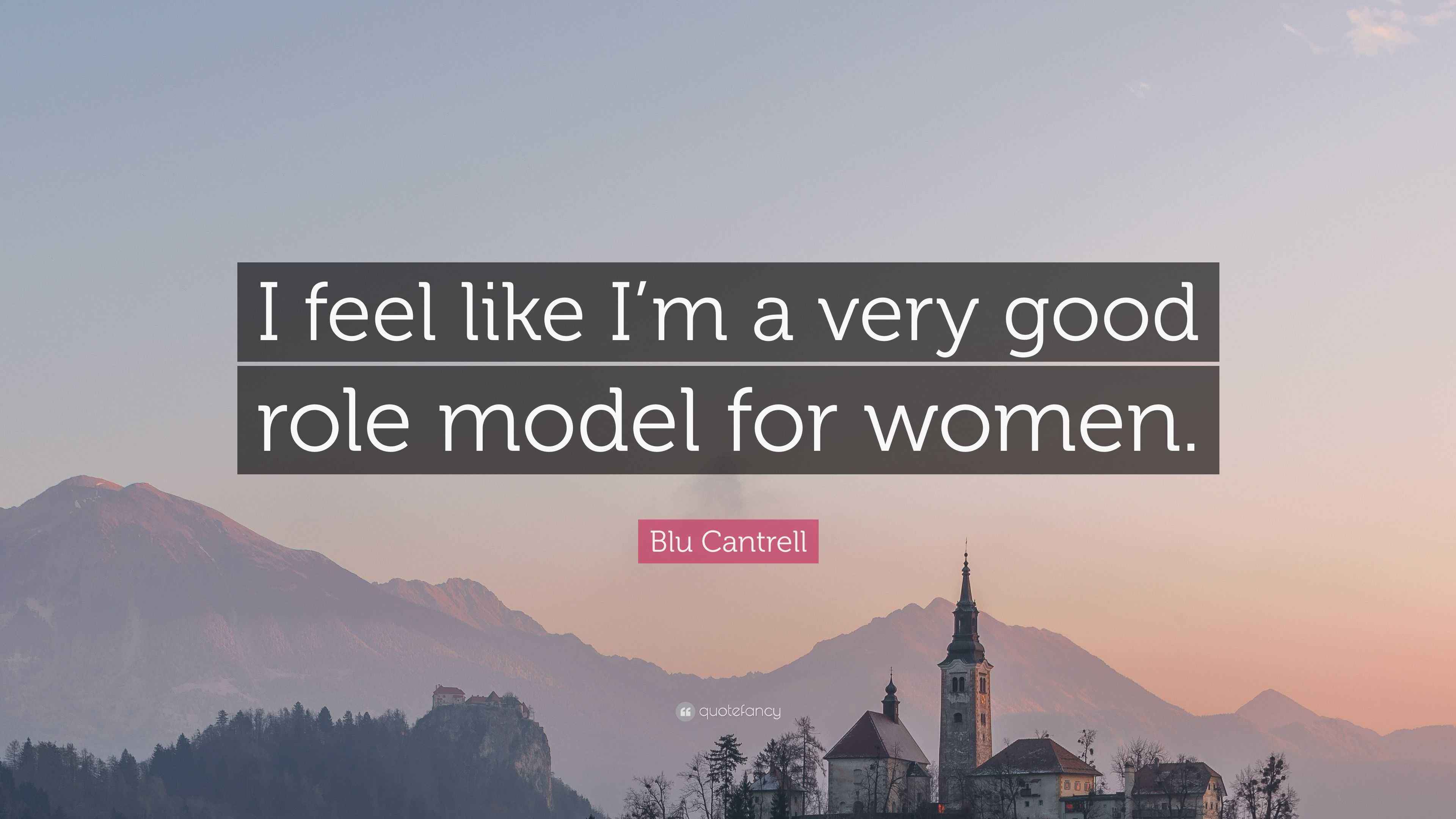 Blu Cantrell Quote: “I feel like I’m a very good role model for women.”