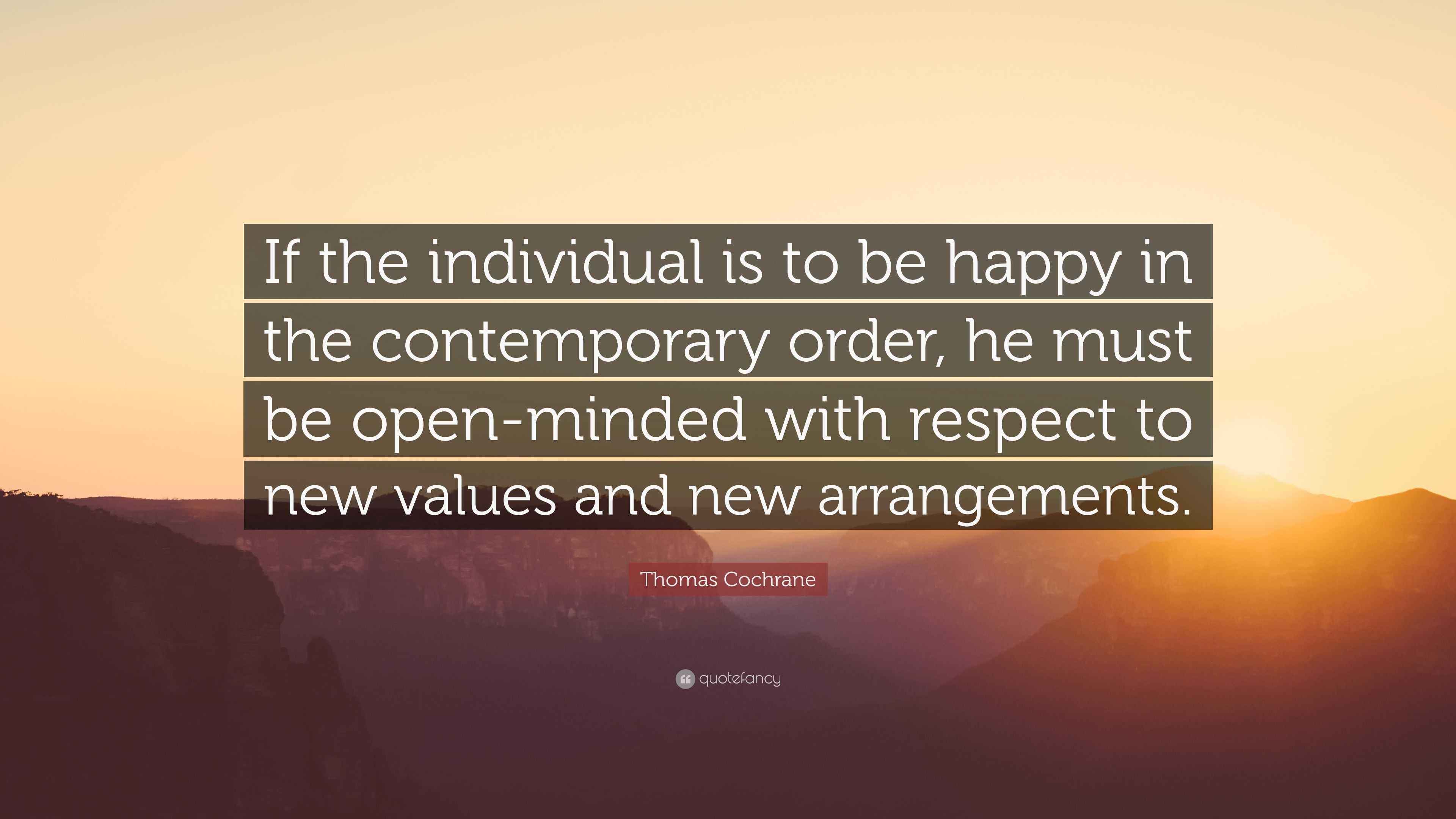 Thomas Cochrane Quote: “If the individual is to be happy in the ...