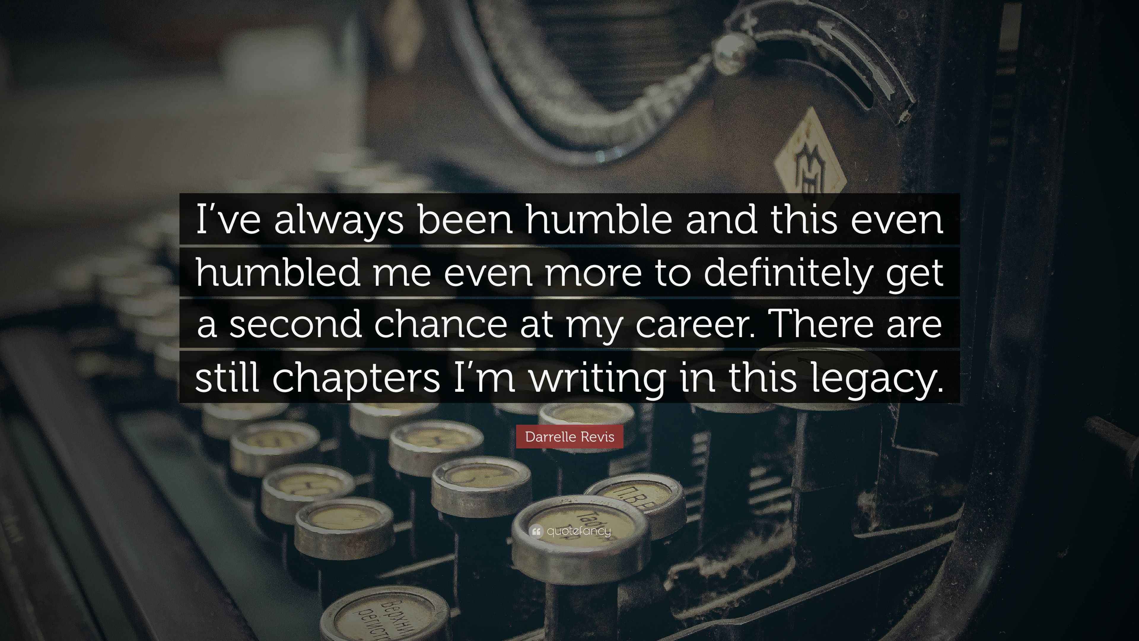 Darrelle Revis Quote: “I’ve always been humble and this even humbled me ...
