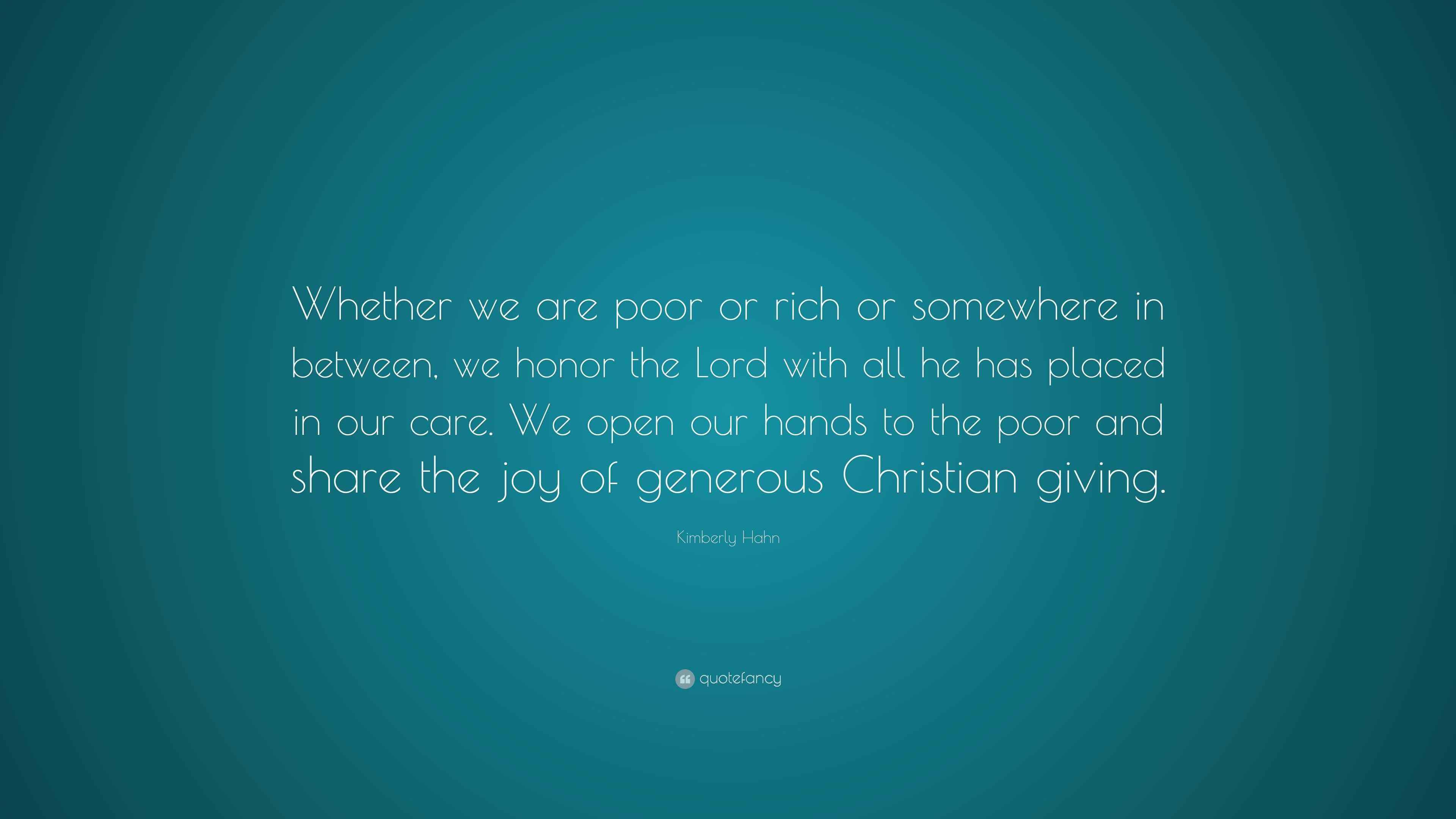 Kimberly Hahn Quote: “Whether we are poor or rich or somewhere in ...