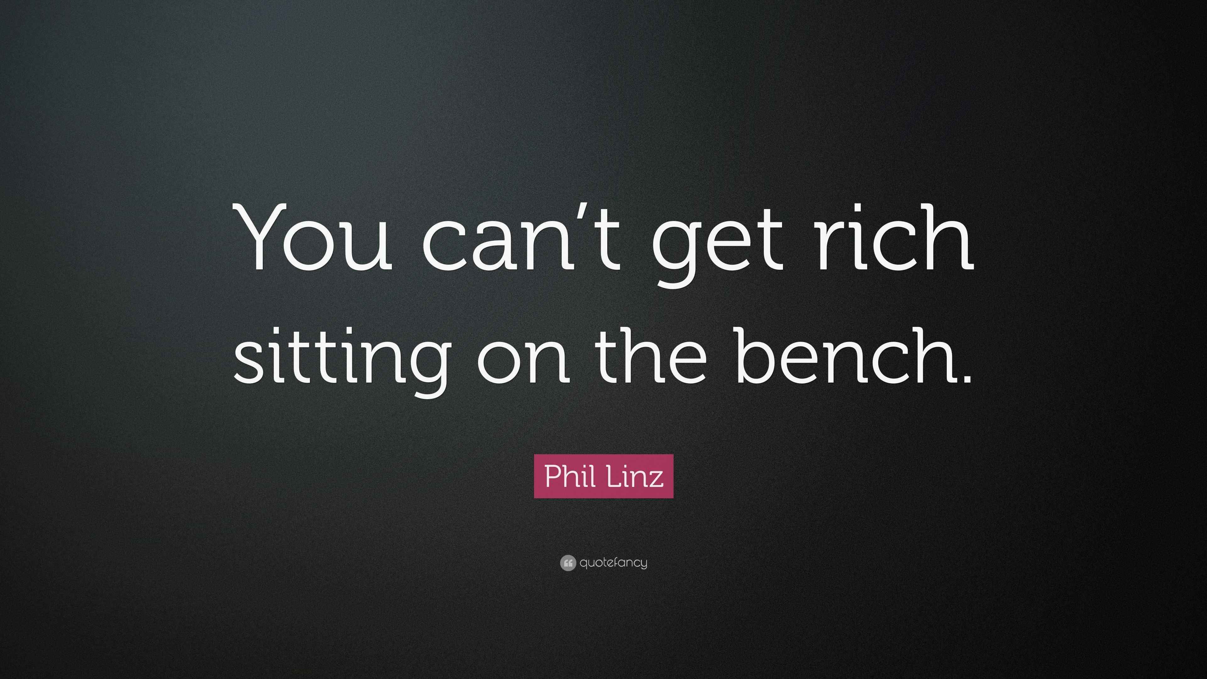 Phil Linz Quote: “You can’t get rich sitting on the bench.”