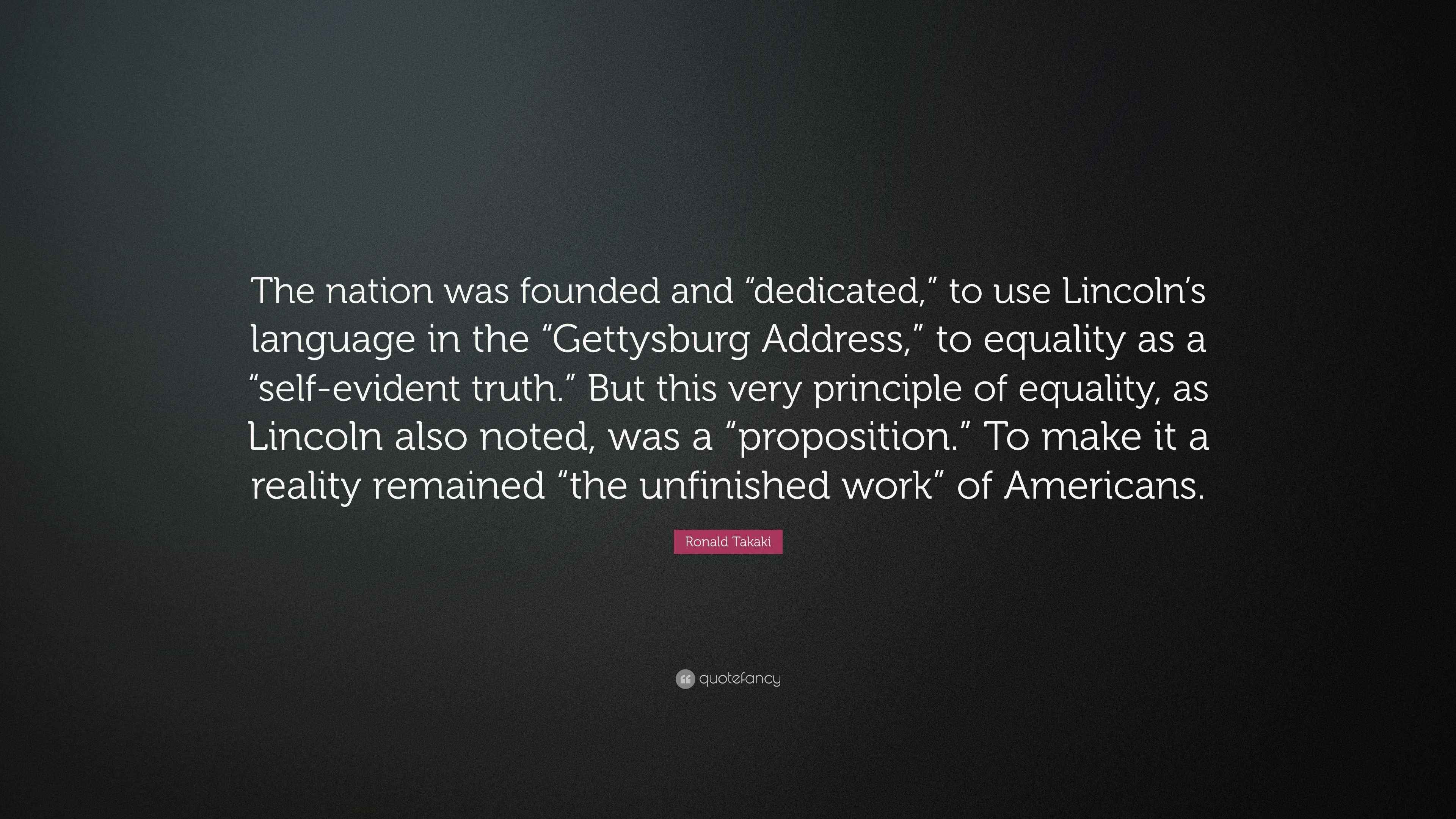 Ronald Takaki Quote: “The nation was founded and “dedicated,” to use ...