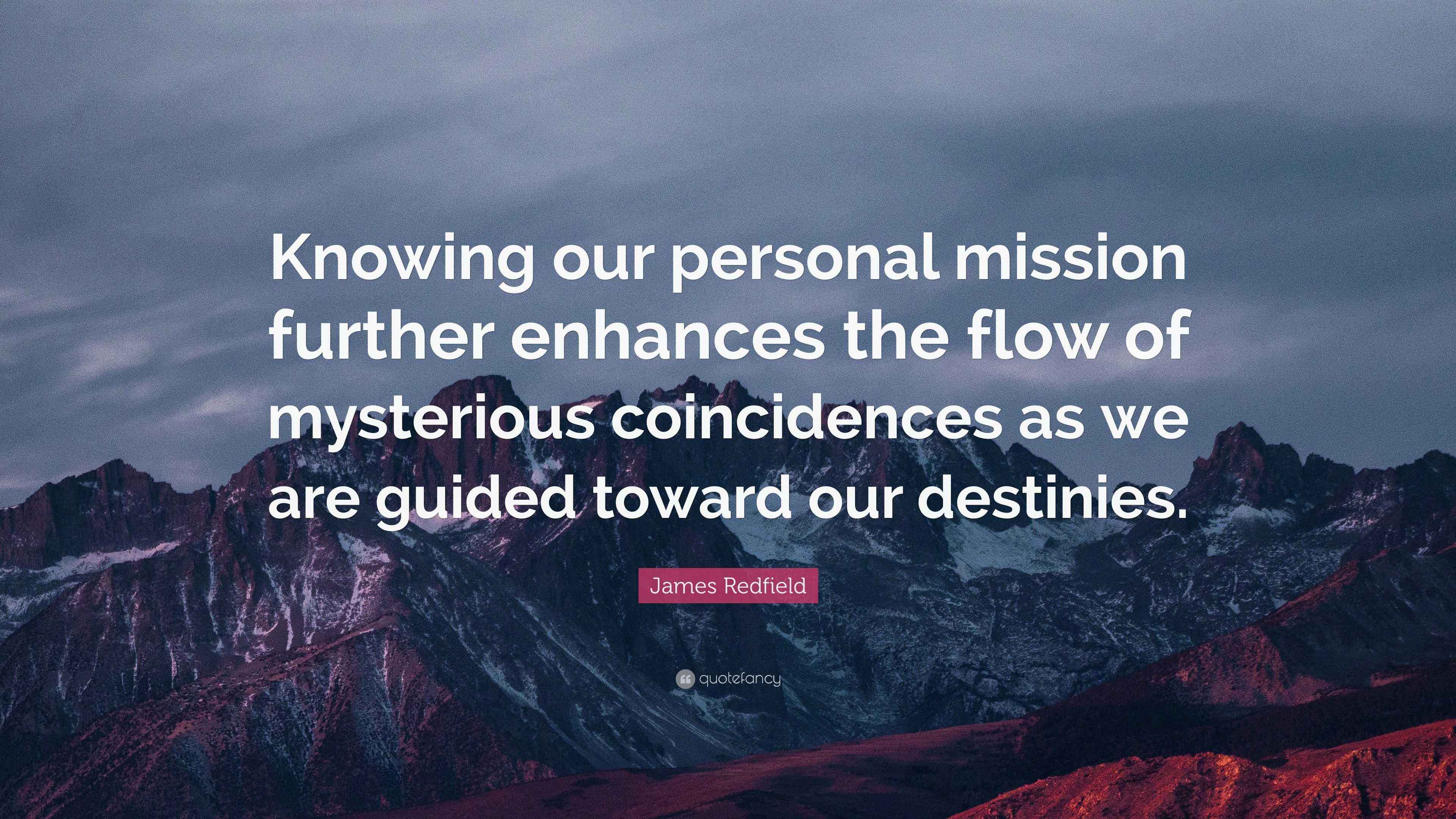 James Redfield Quote: “Knowing our personal mission further enhances ...