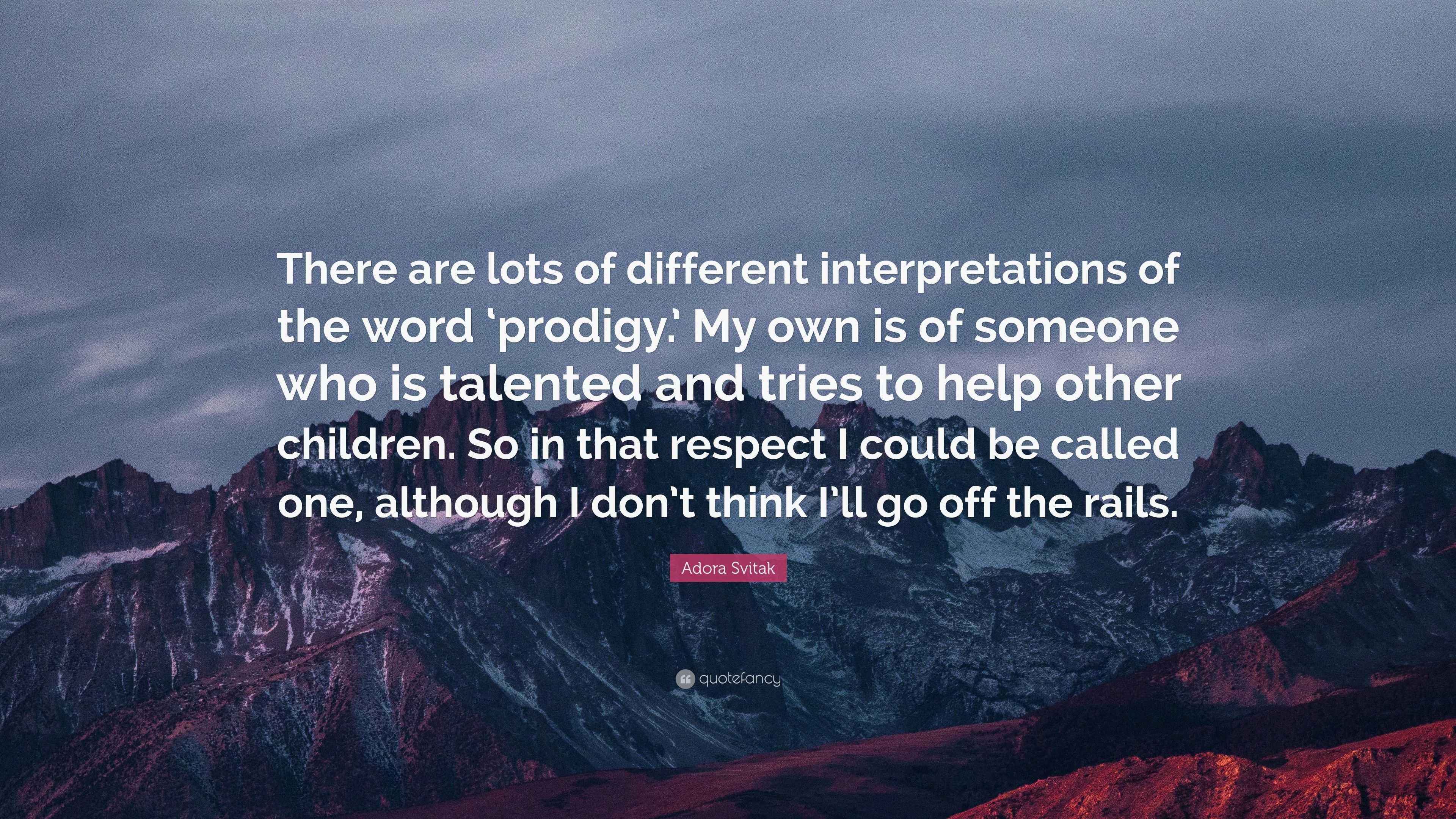 Adora Svitak Quote: “There are lots of different interpretations of the ...