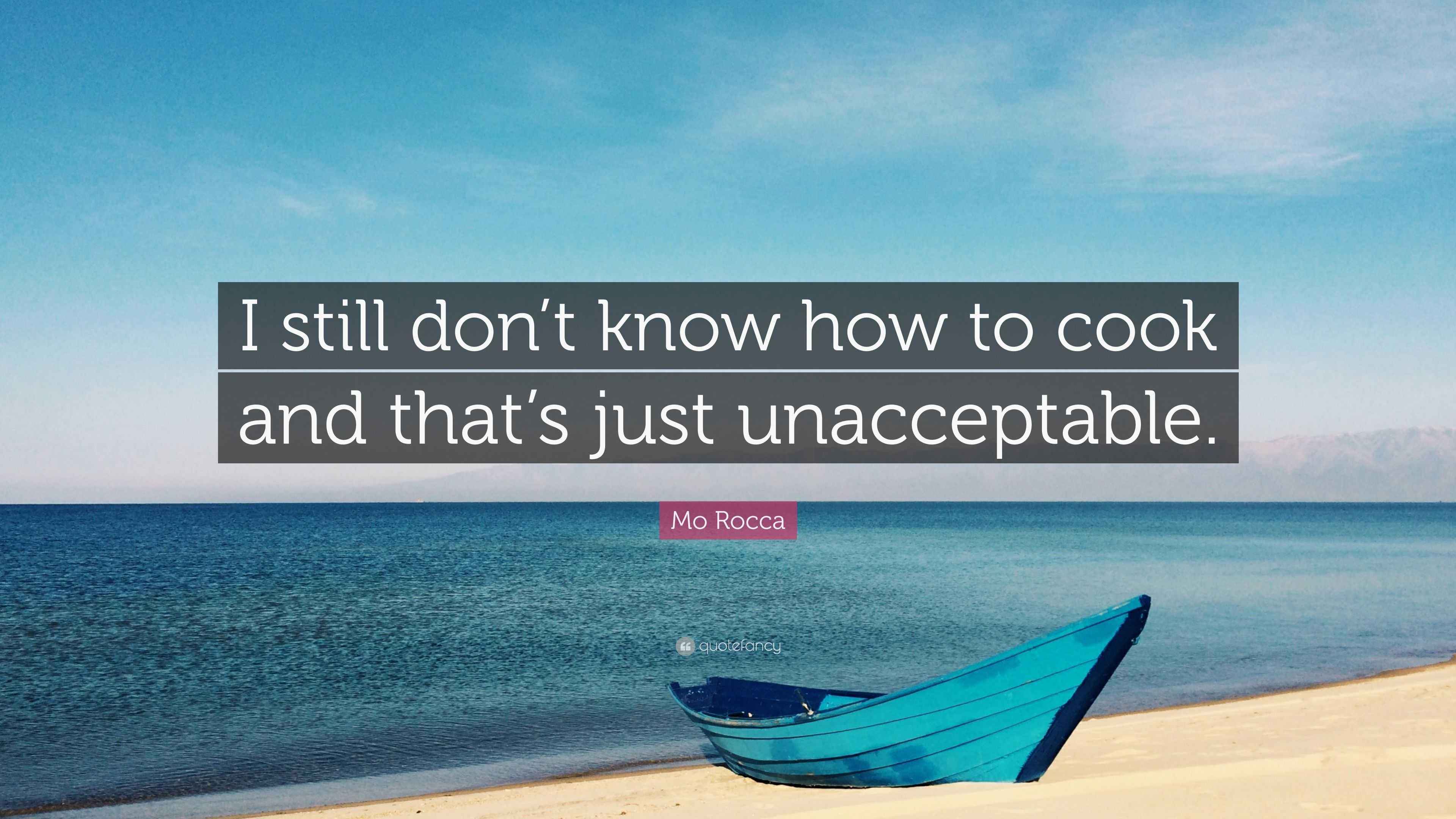 Mo Rocca Quote: “I still don’t know how to cook and that’s just ...