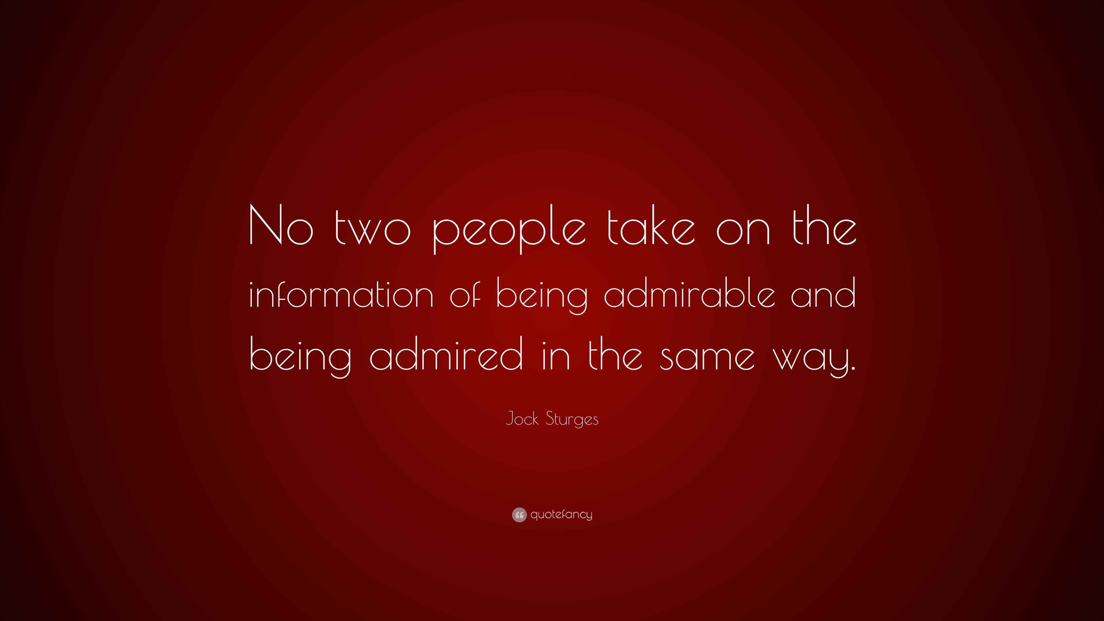 Jock Sturges Quote: “No two people take on the information of being ...