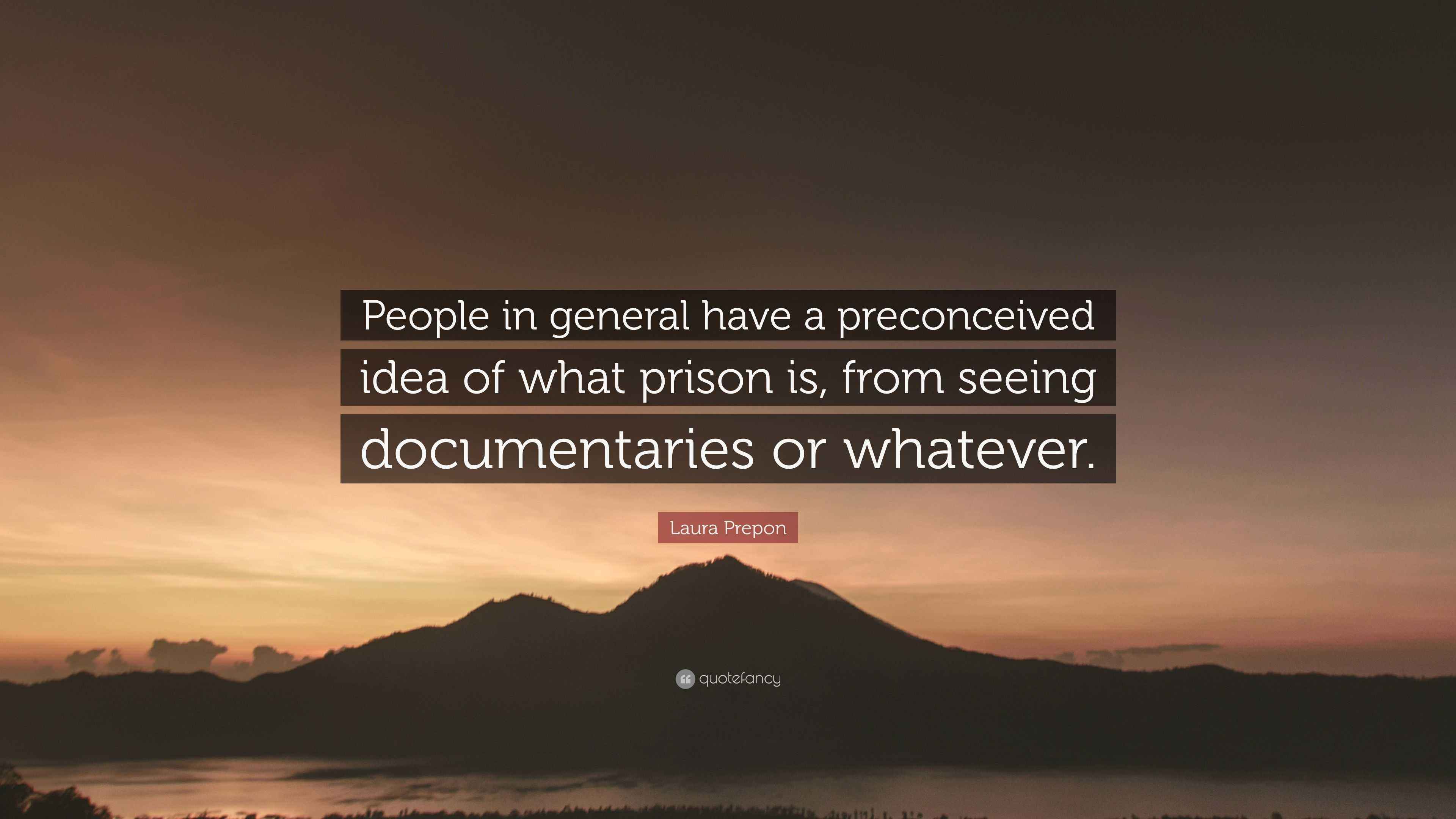 Laura Prepon Quote: “People in general have a preconceived idea of what ...