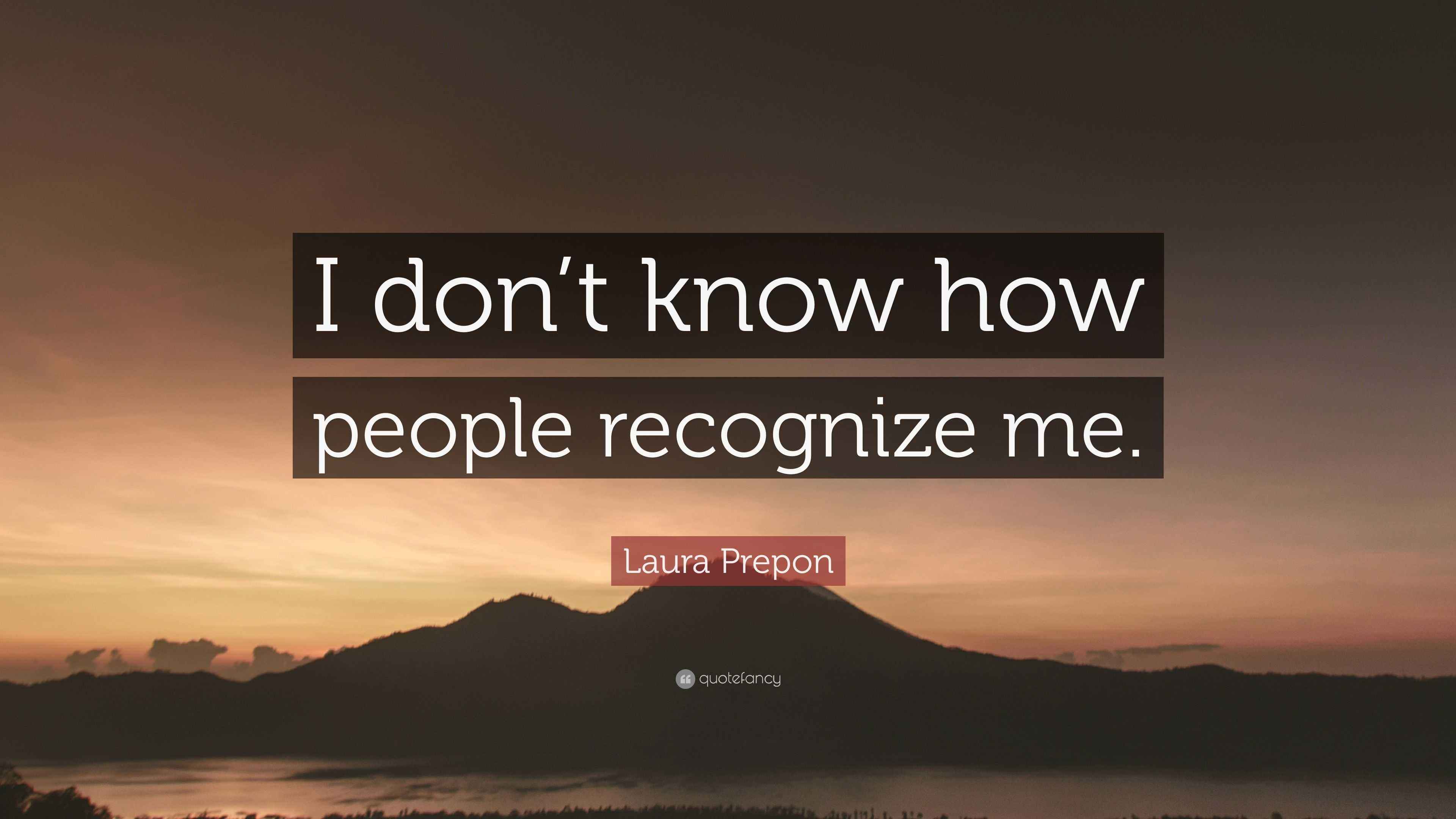 Laura Prepon Quote: “I don’t know how people recognize me.”