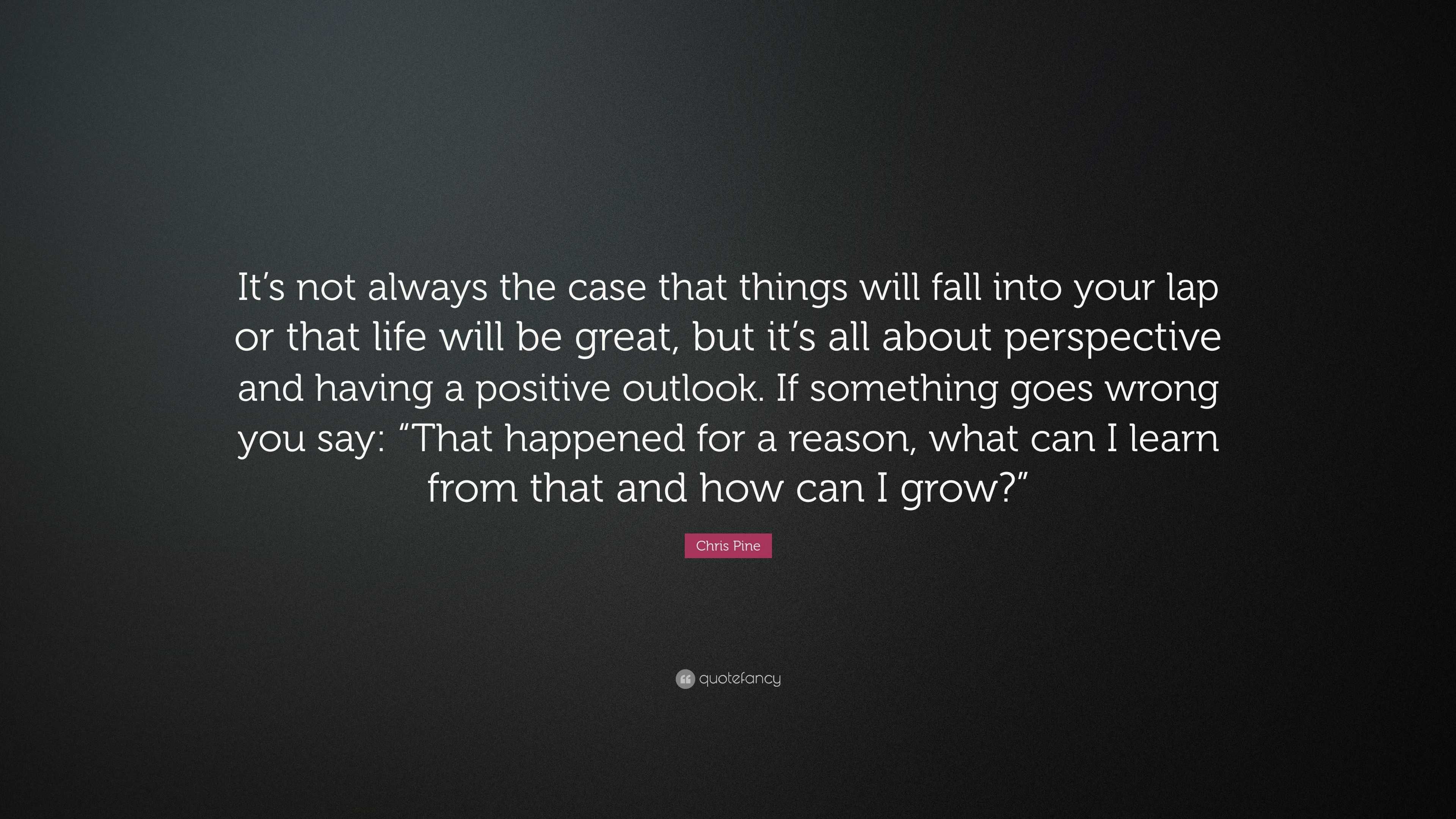 Chris Pine Quote: “It’s not always the case that things will fall into ...